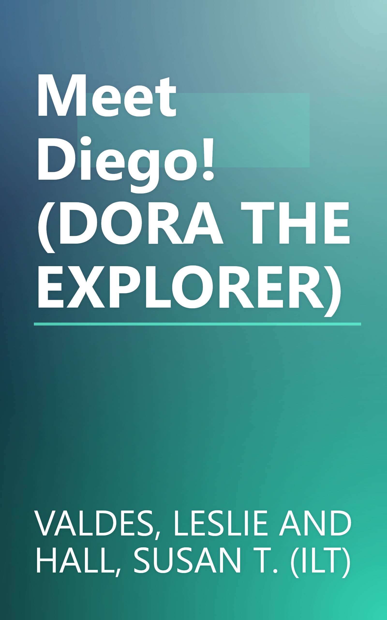 Meet Diego! (DORA THE EXPLORER) book cover