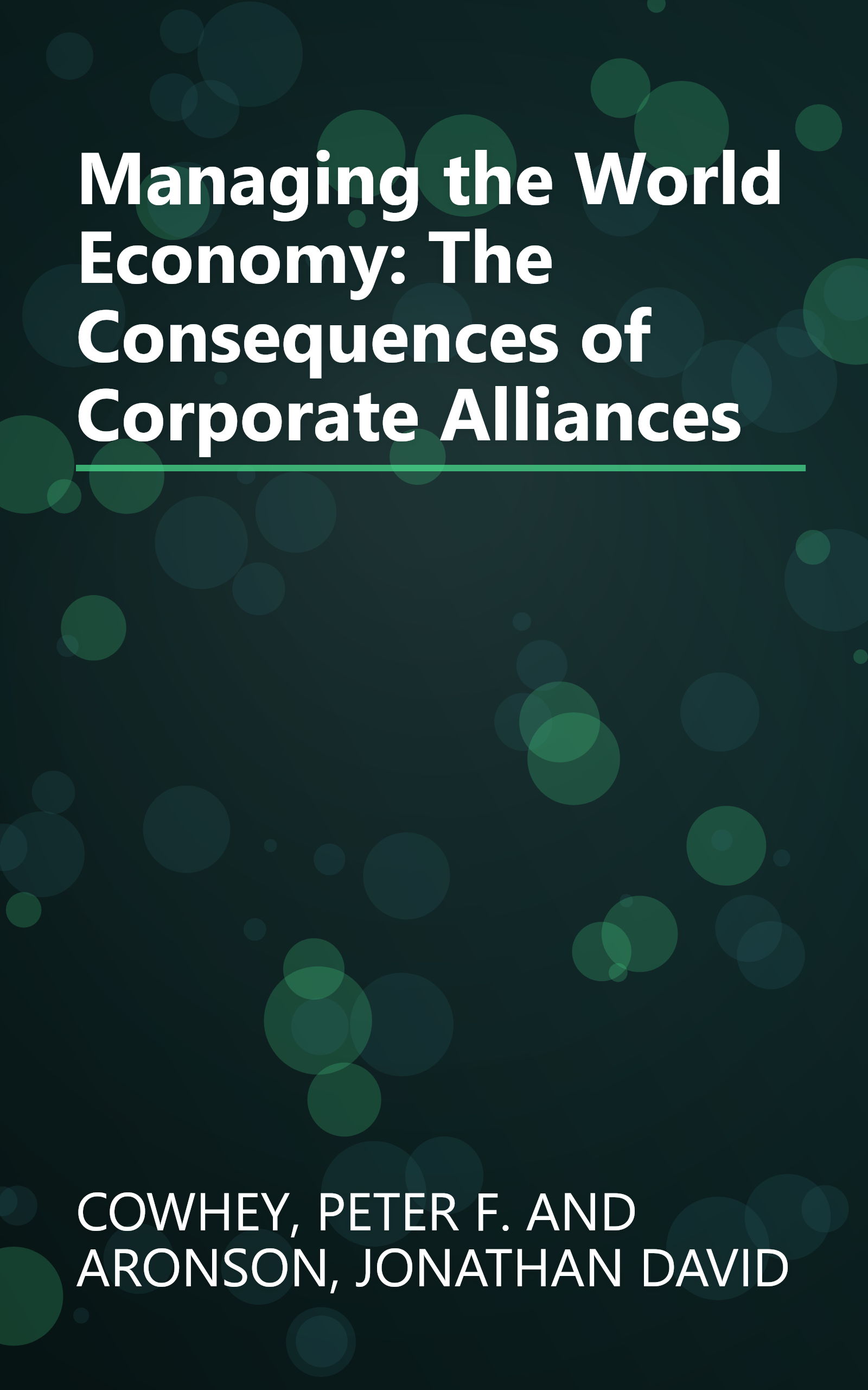 Managing the World Economy: The Consequences of Corporate Alliances book cover