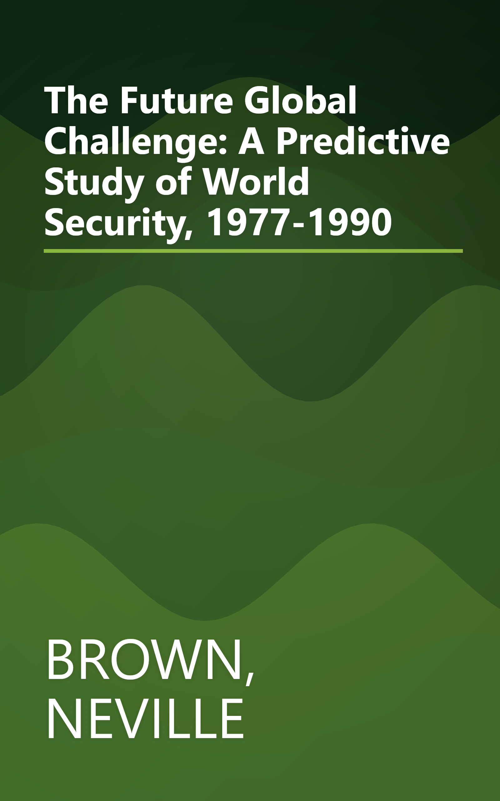 The Future Global Challenge: A Predictive Study of World Security, 1977-1990 book cover