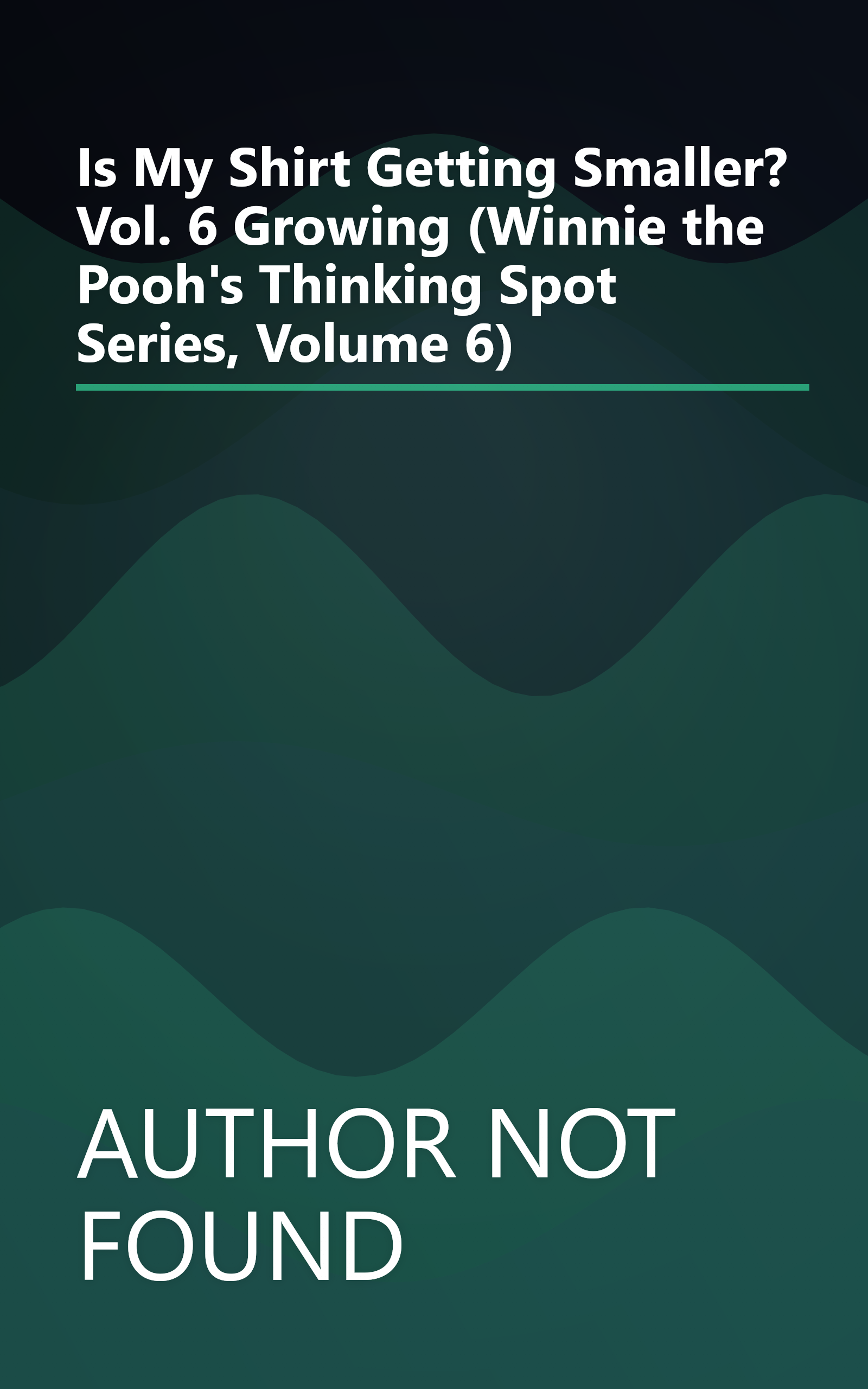 Is My Shirt Getting Smaller? Vol. 6 Growing (Winnie the Pooh's Thinking Spot Series, Volume 6) book cover