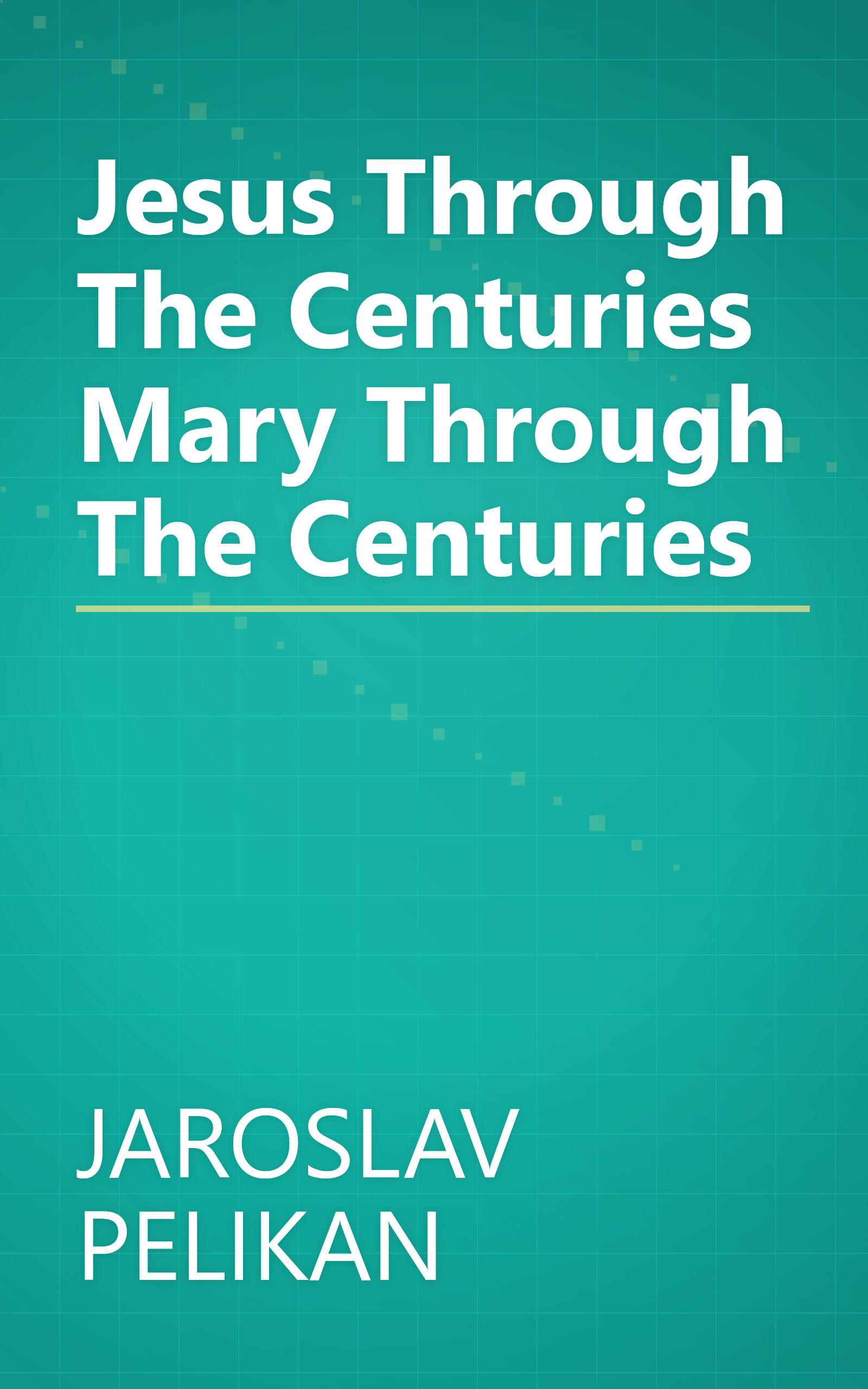 Jesus Through The Centuries Mary Through The Centuries book cover