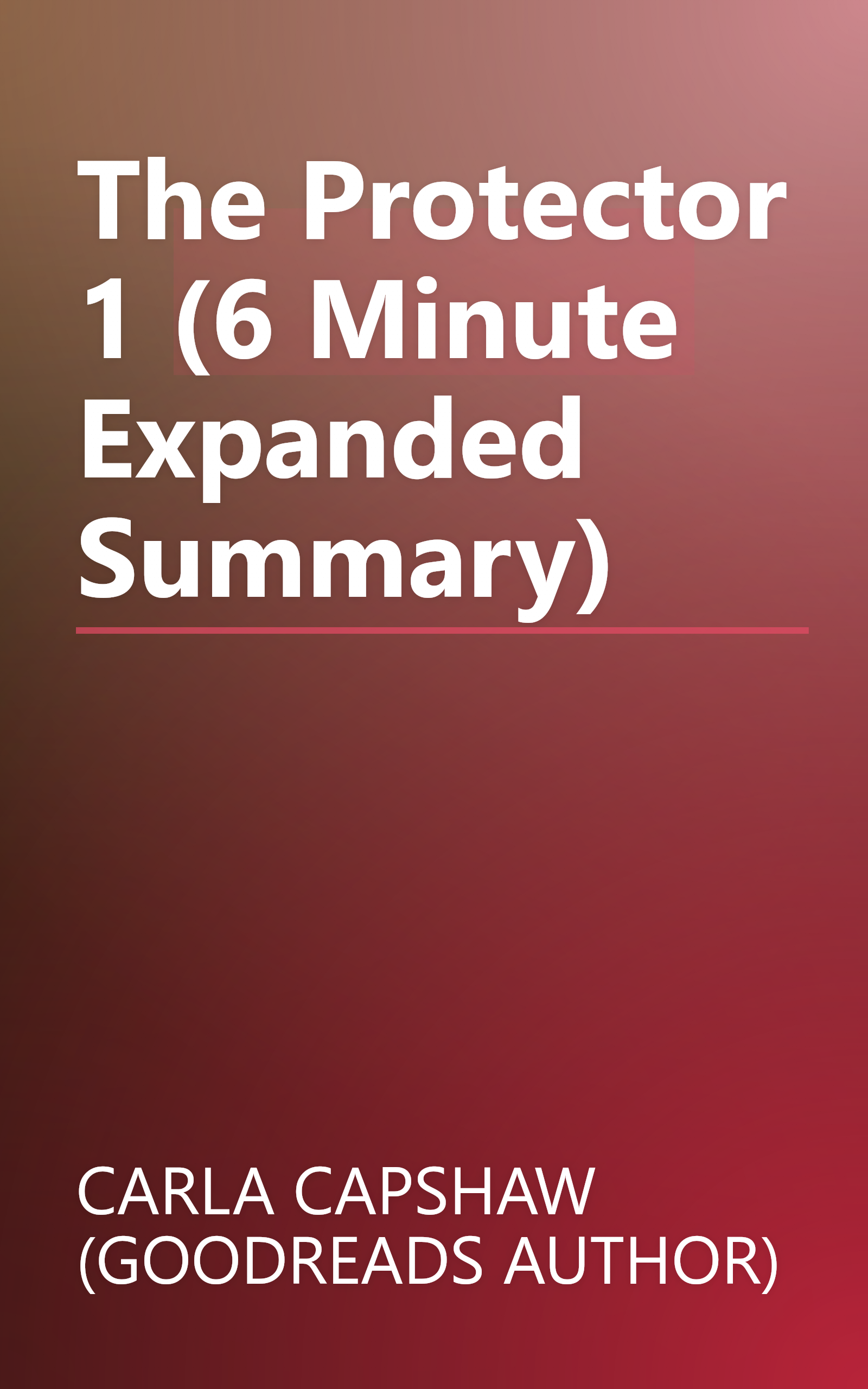 The Protector 1 (6 Minute   Expanded Summary) book cover
