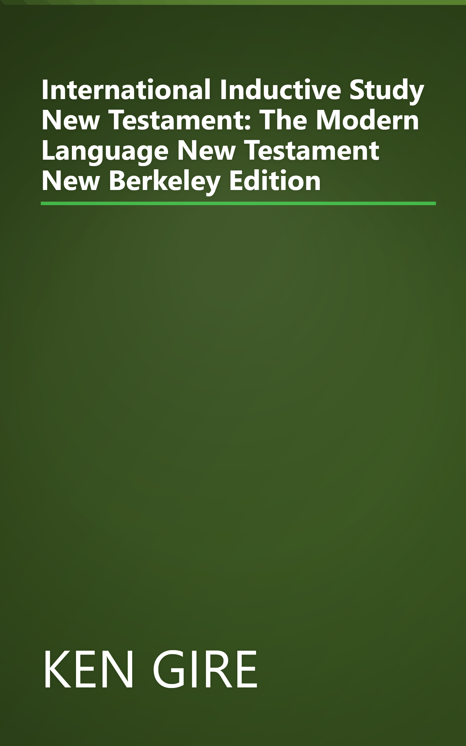 International Inductive Study New Testament: The Modern Language New Testament New Berkeley Edition book cover