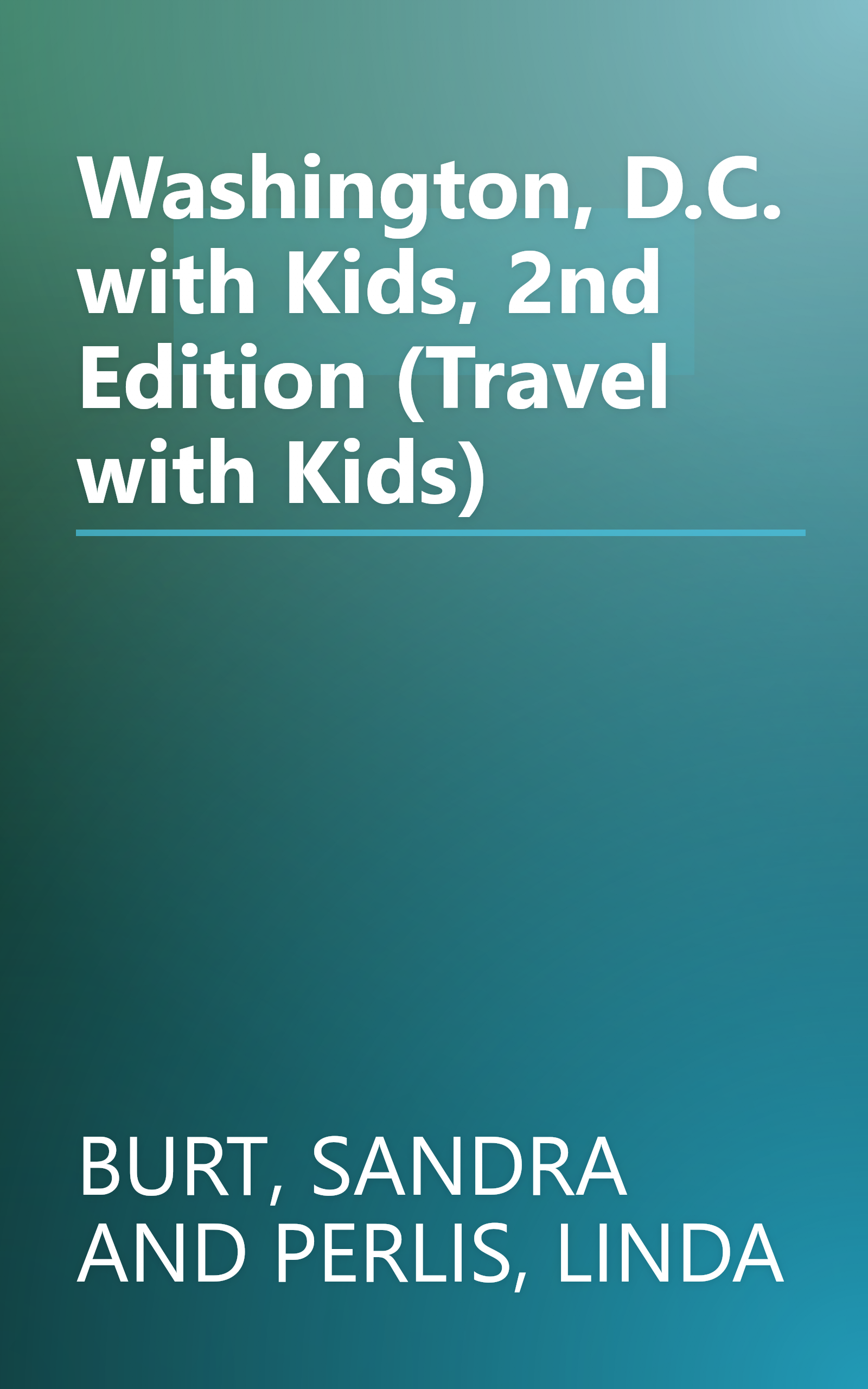 Washington, D.C. with Kids, 2nd Edition (Travel with Kids) book cover
