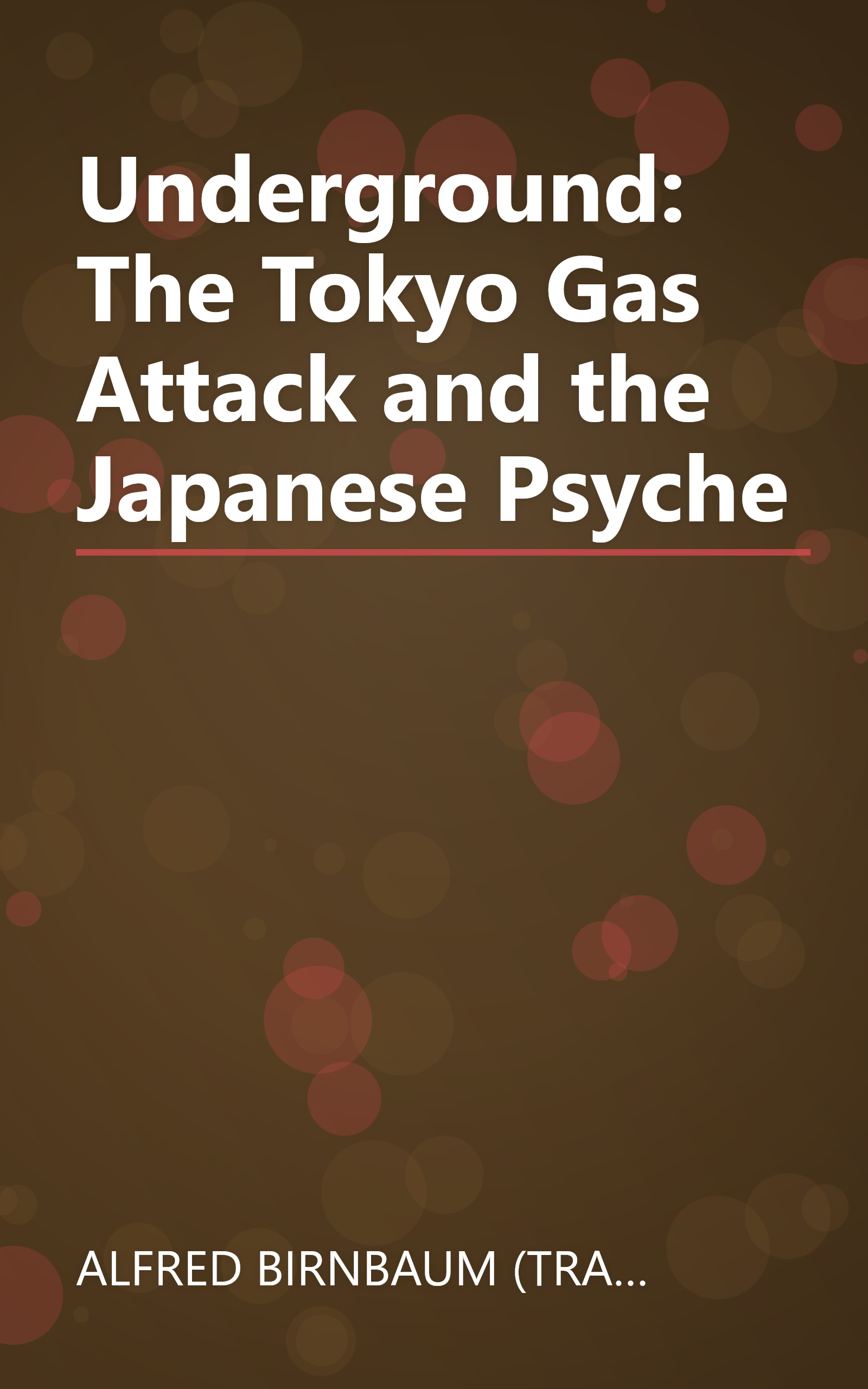 Underground: The Tokyo Gas Attack and the Japanese Psyche book cover