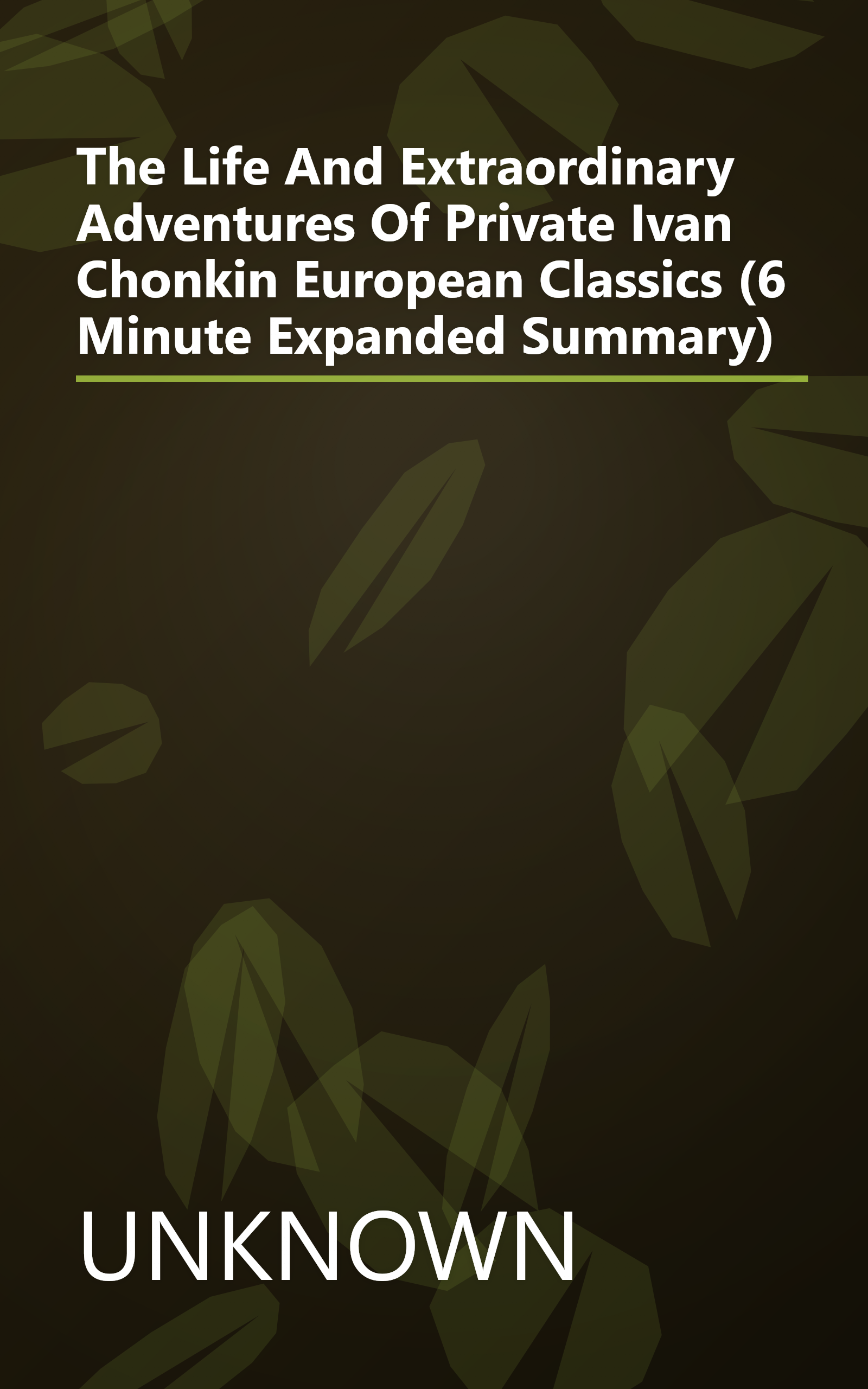 The Life And Extraordinary Adventures Of Private Ivan Chonkin  European Classics  (6 Minute   Expanded Summary) book cover