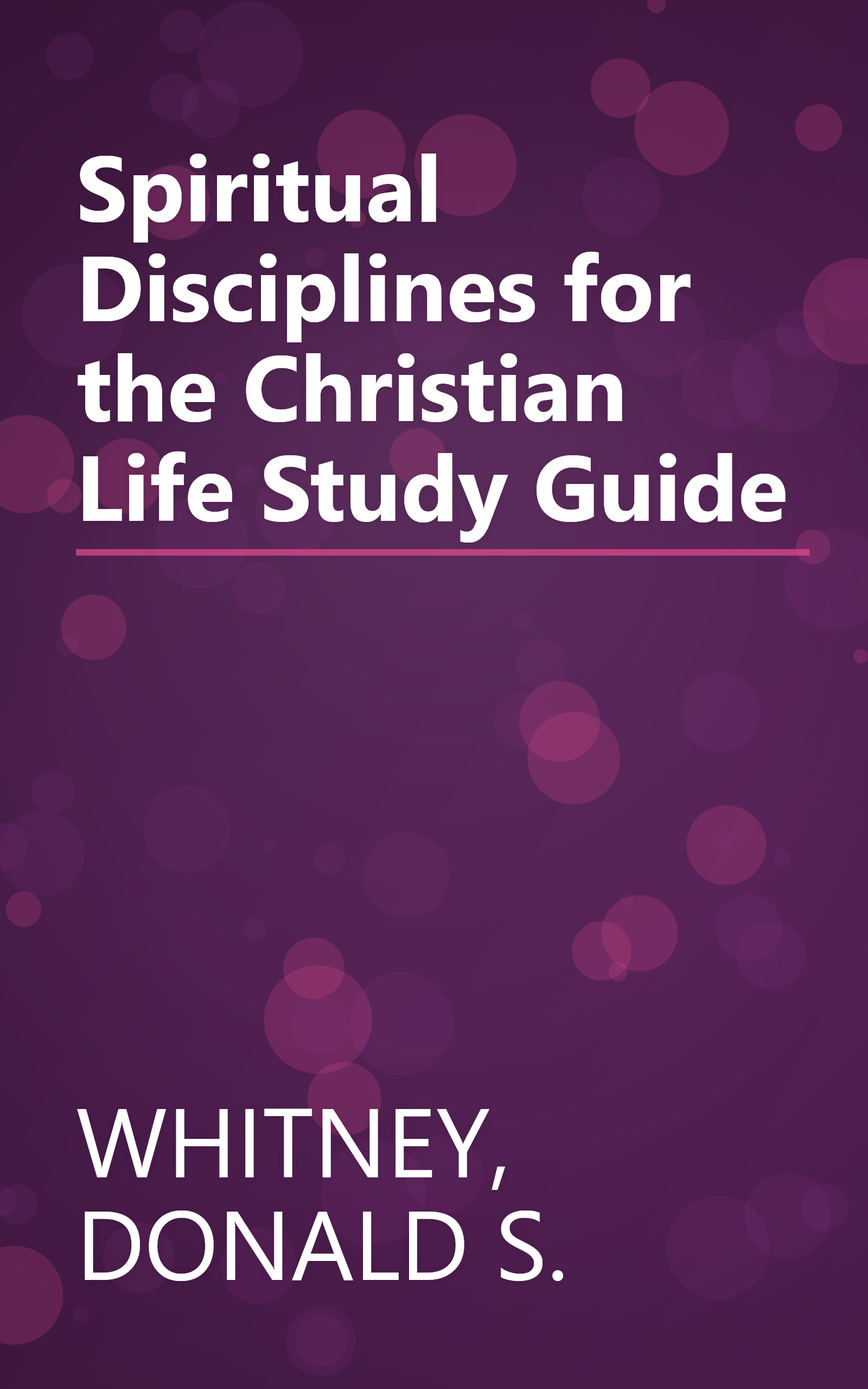 Spiritual Disciplines for the Christian Life Study Guide book cover