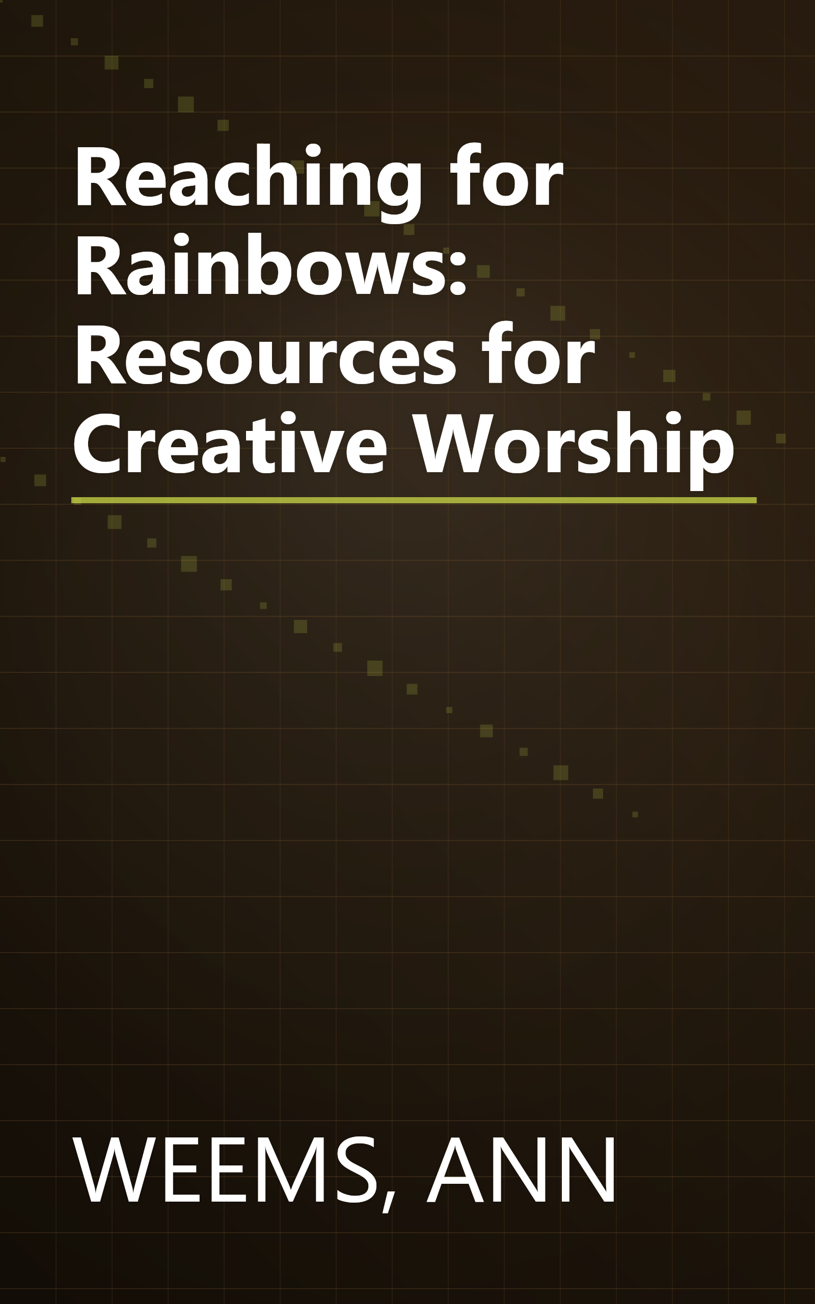 Reaching for Rainbows: Resources for Creative Worship book cover