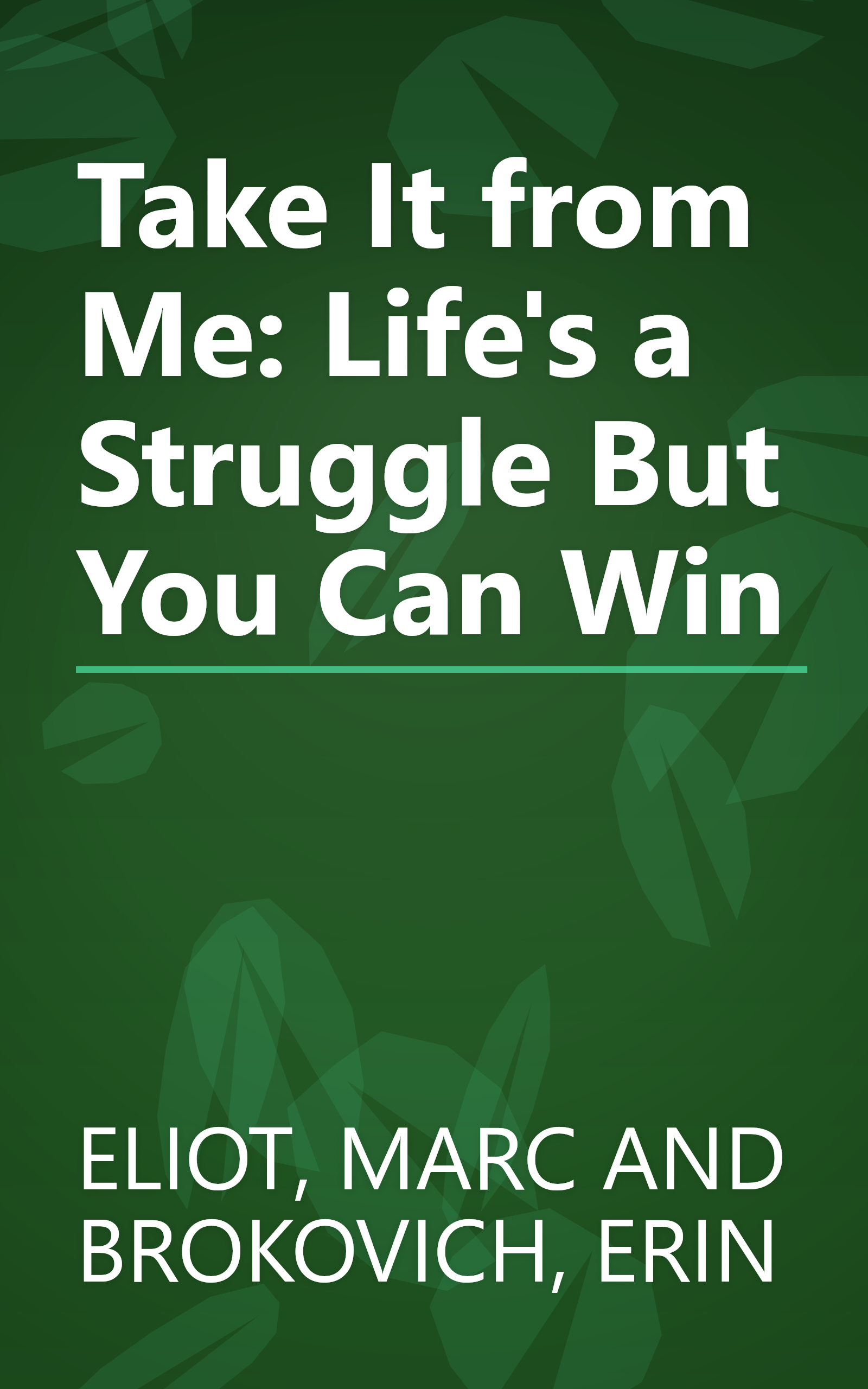 Take It from Me: Life's a Struggle But You Can Win book cover
