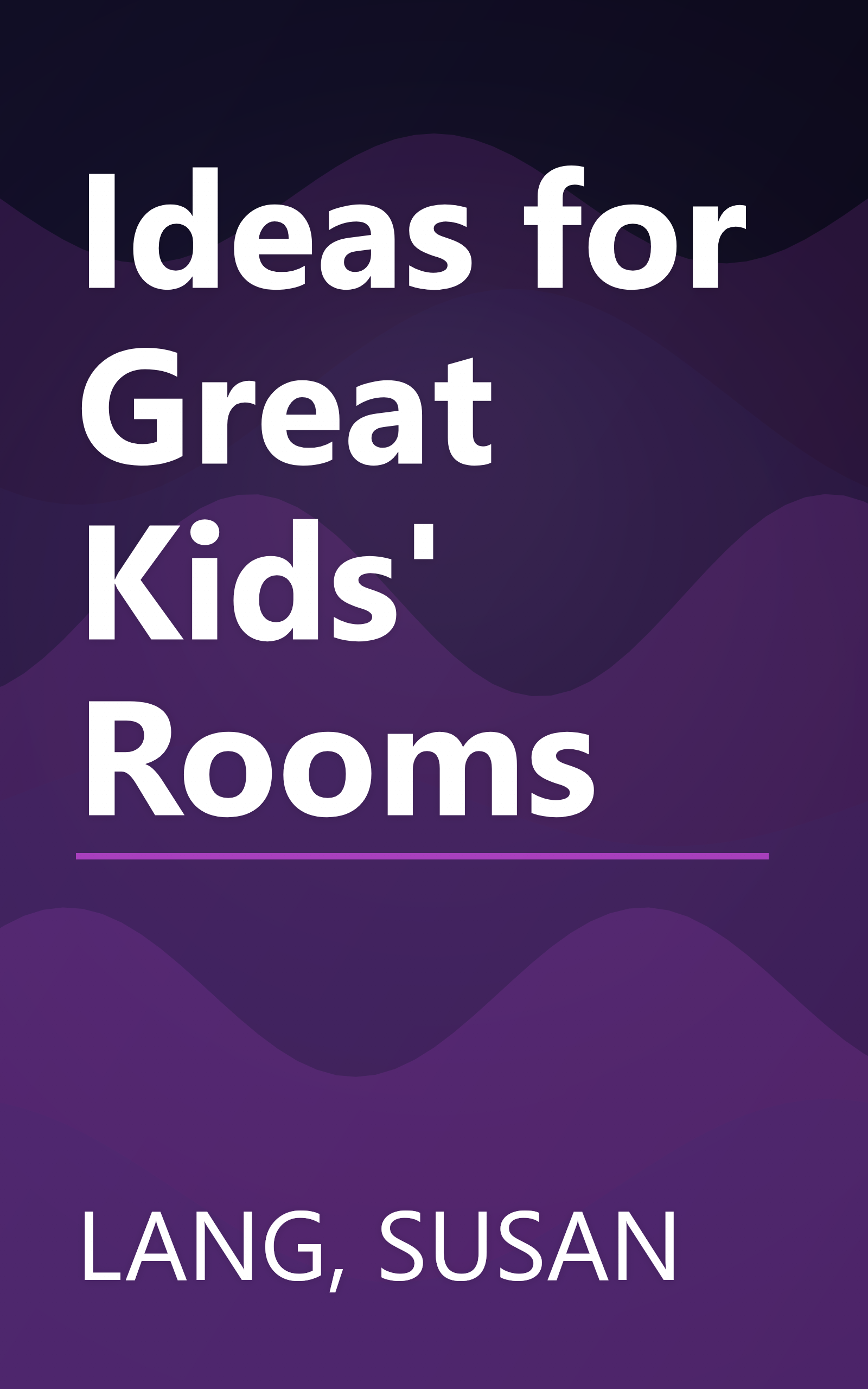 Ideas for Great Kids' Rooms book cover
