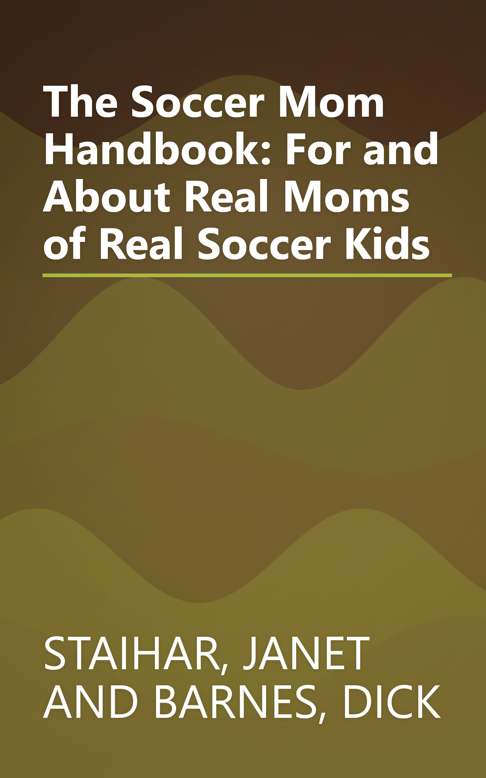 The Soccer Mom Handbook: For and About Real Moms of Real Soccer Kids book cover