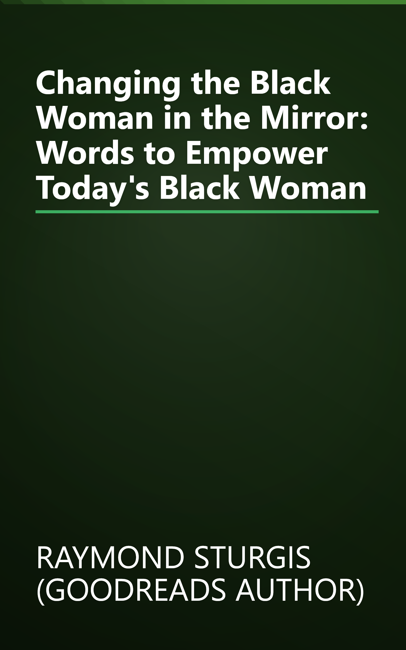 Changing the Black Woman in the Mirror: Words to Empower Today's Black Woman book cover