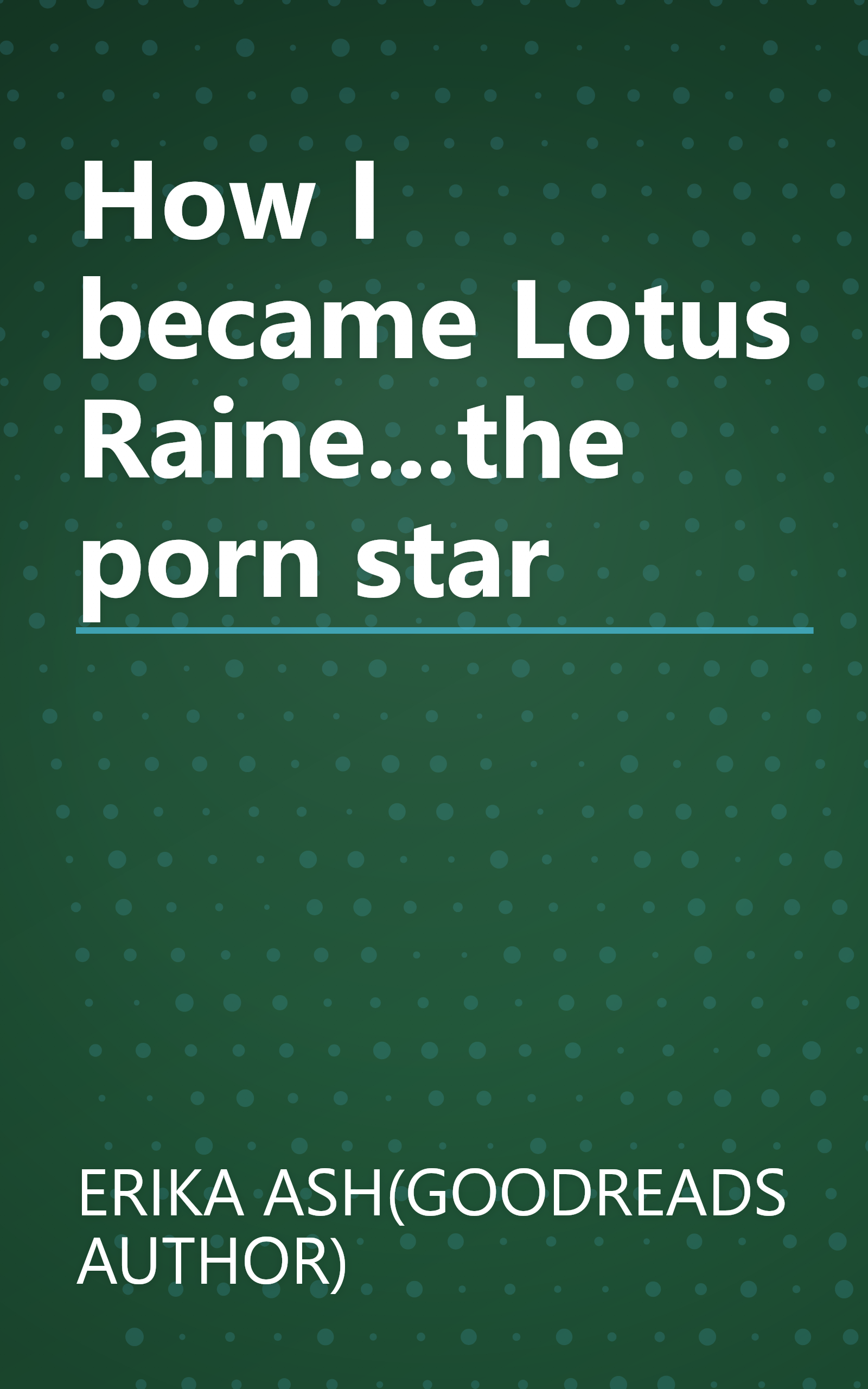 How I became Lotus Raine...the porn star book cover
