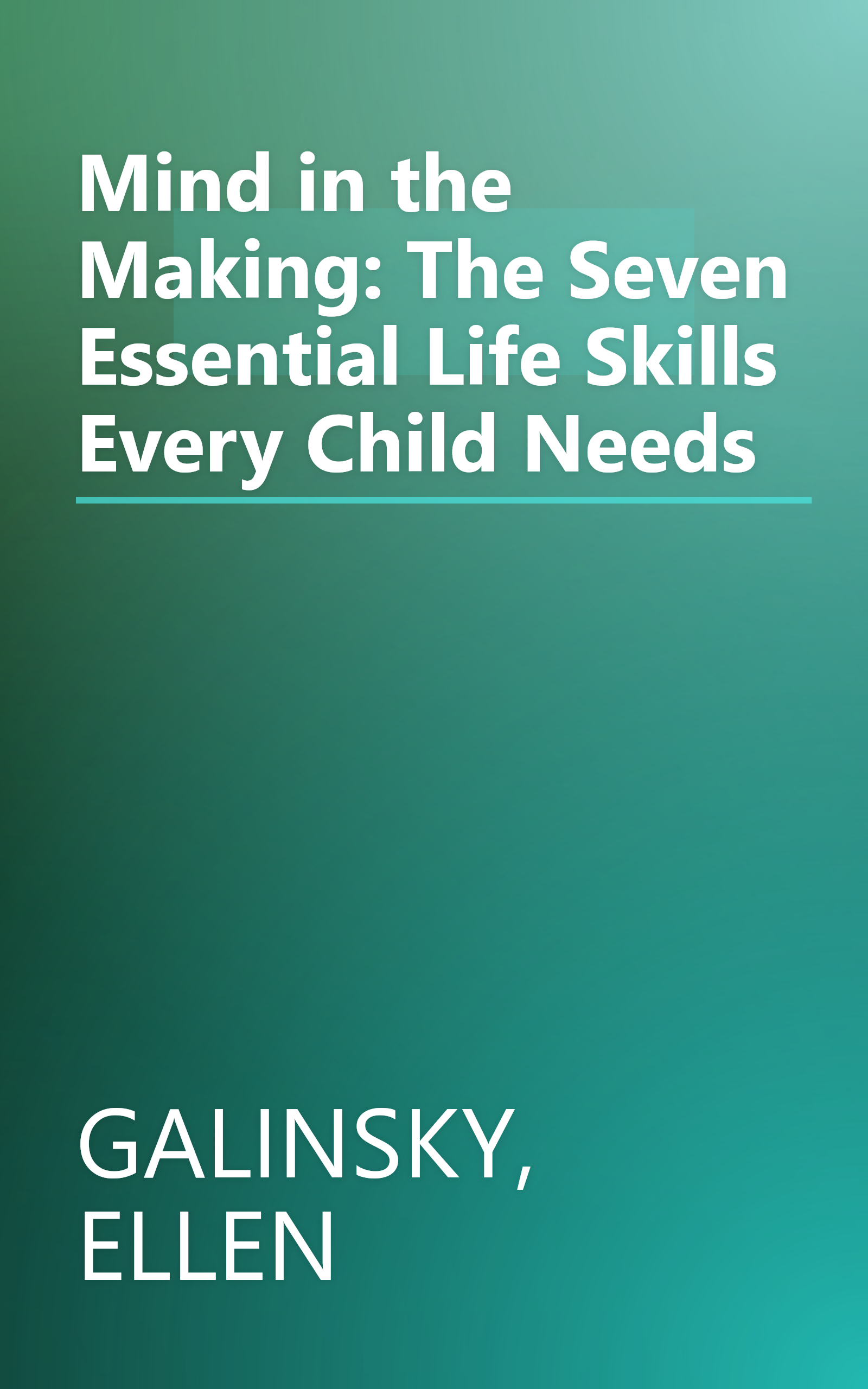 Mind in the Making: The Seven Essential Life Skills Every Child Needs book cover