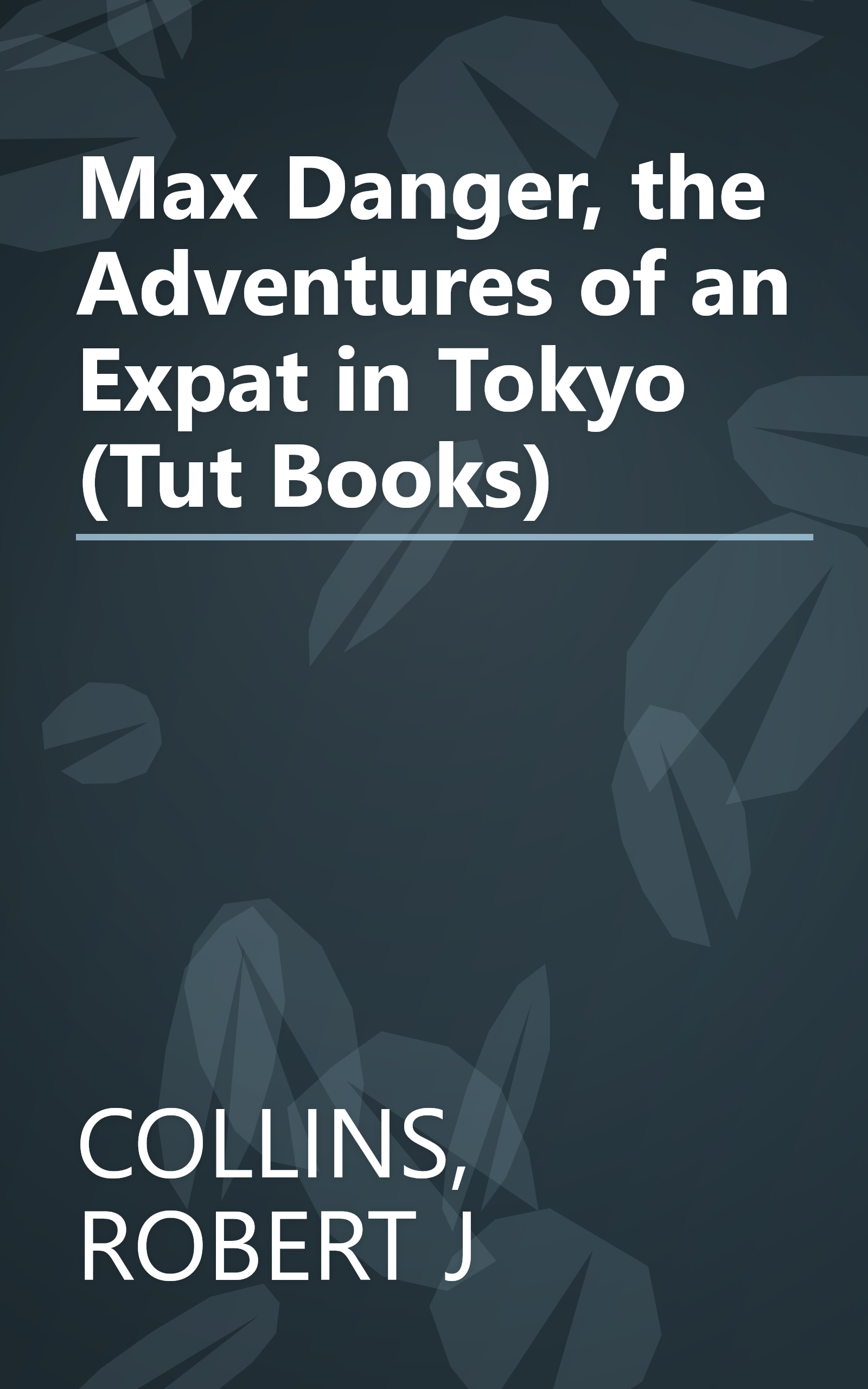 Max Danger, the Adventures of an Expat in Tokyo (Tut Books) book cover