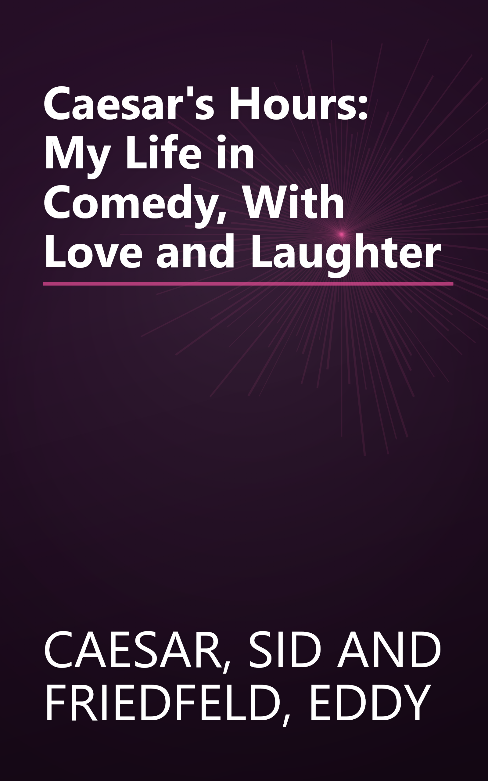 Caesar's Hours: My Life in Comedy, With Love and Laughter book cover