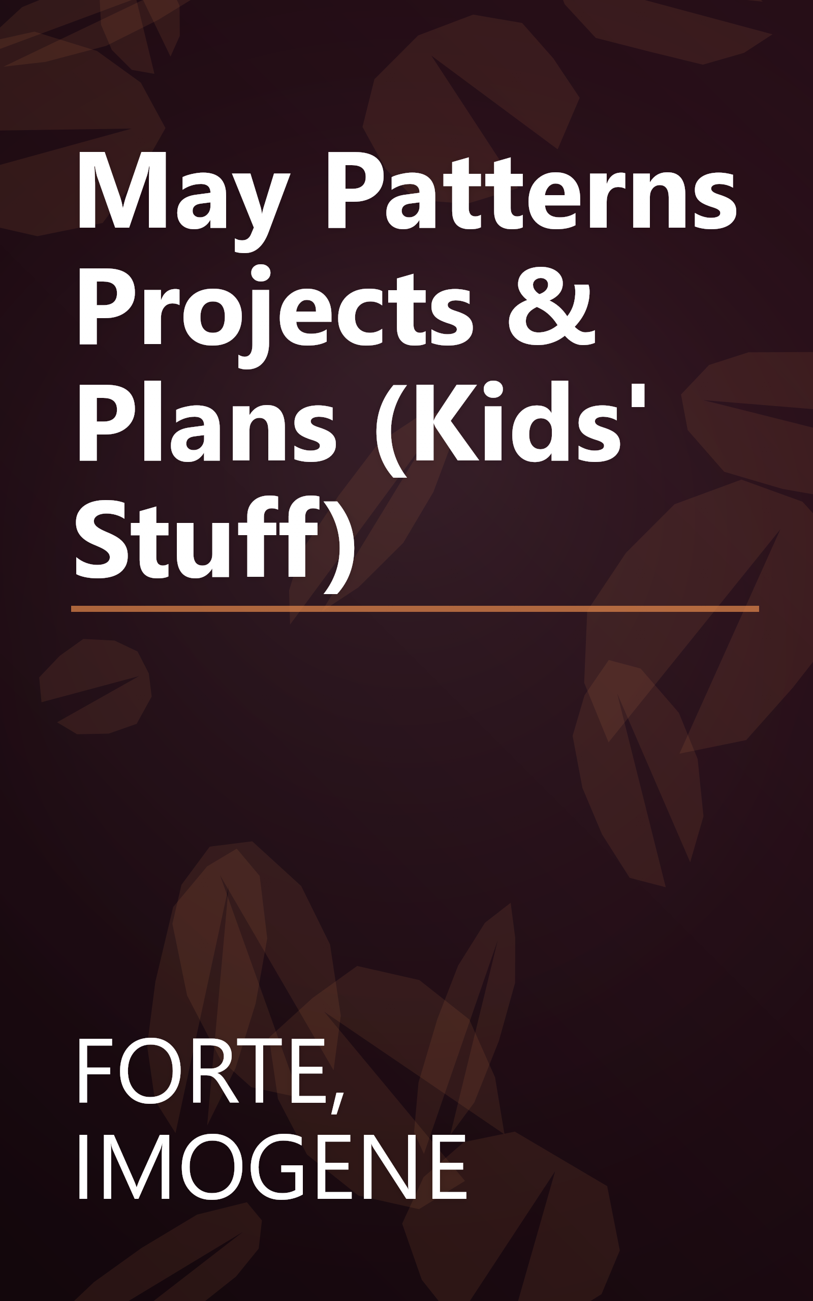 May Patterns Projects & Plans (Kids' Stuff) book cover