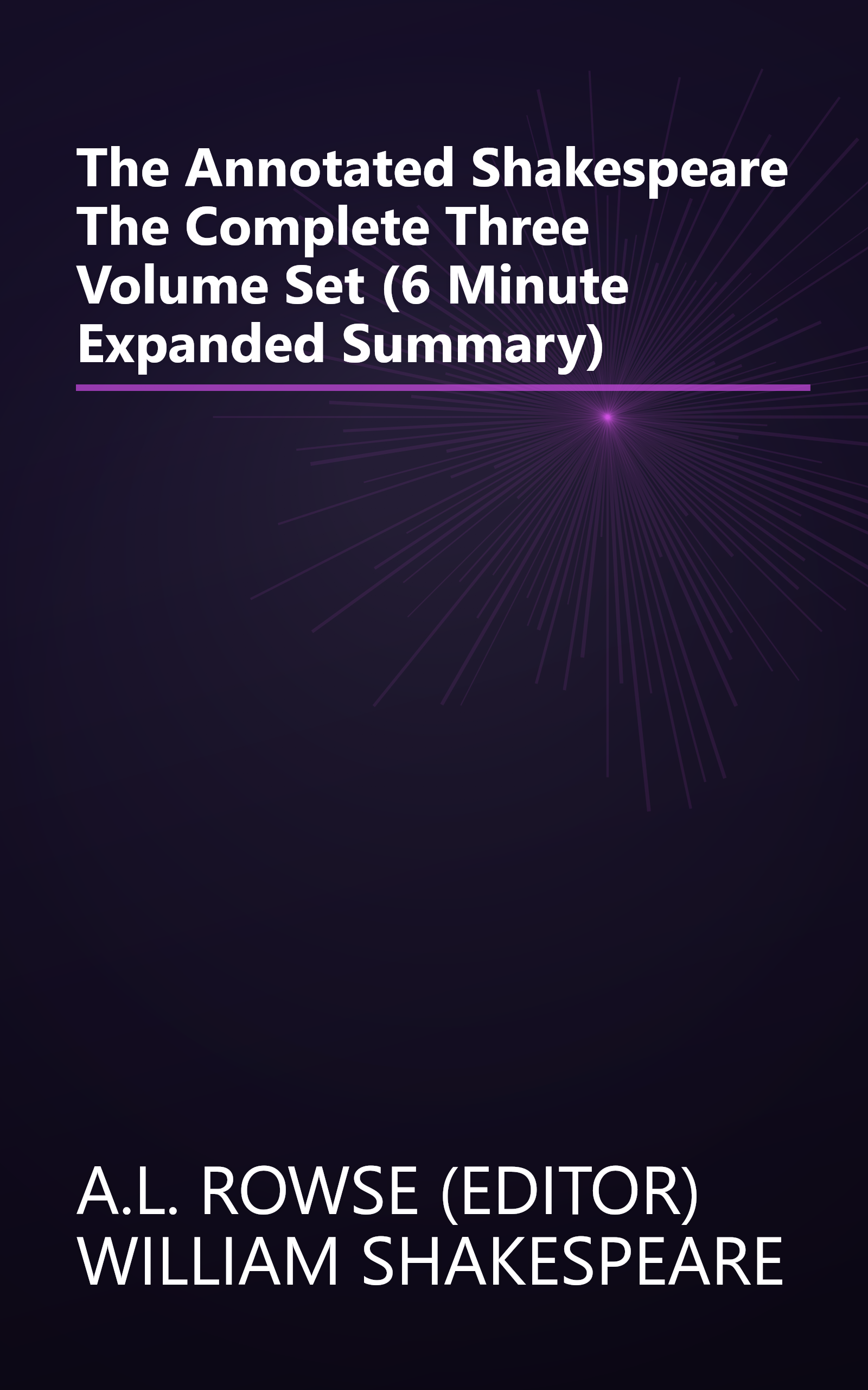 The Annotated Shakespeare  The Complete Three Volume Set (6 Minute   Expanded Summary) book cover