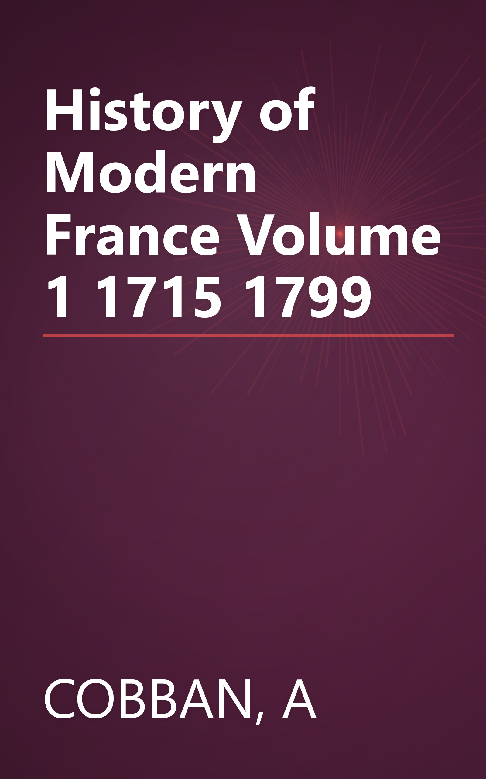 History of Modern France Volume 1 1715 1799 book cover