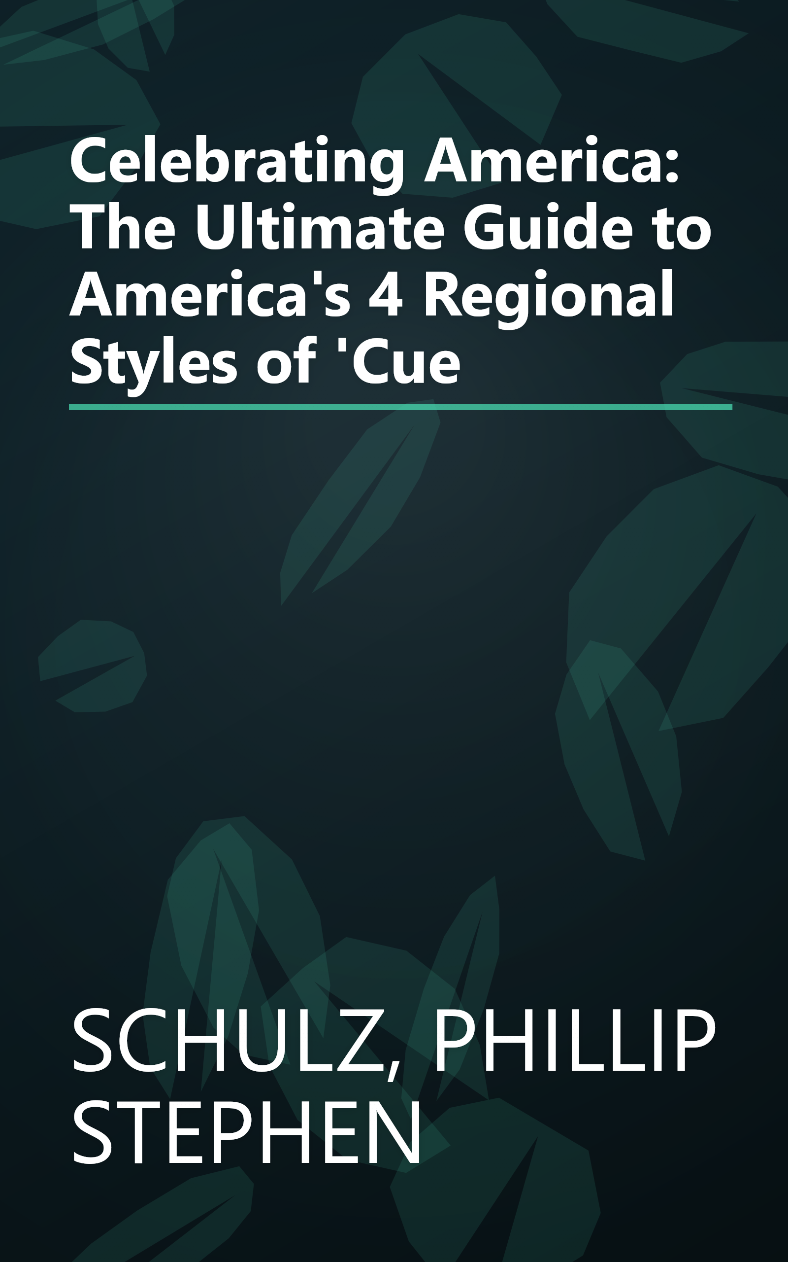 Celebrating America: The Ultimate Guide to America's 4 Regional Styles of 'Cue book cover
