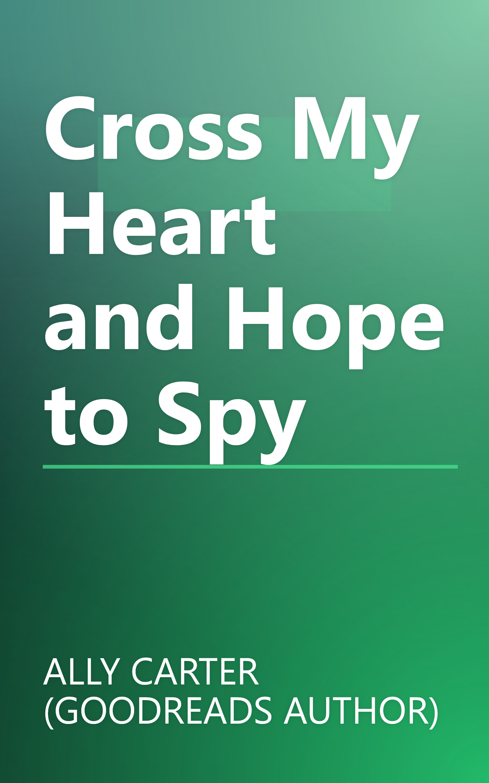 Cross My Heart and Hope to Spy book cover