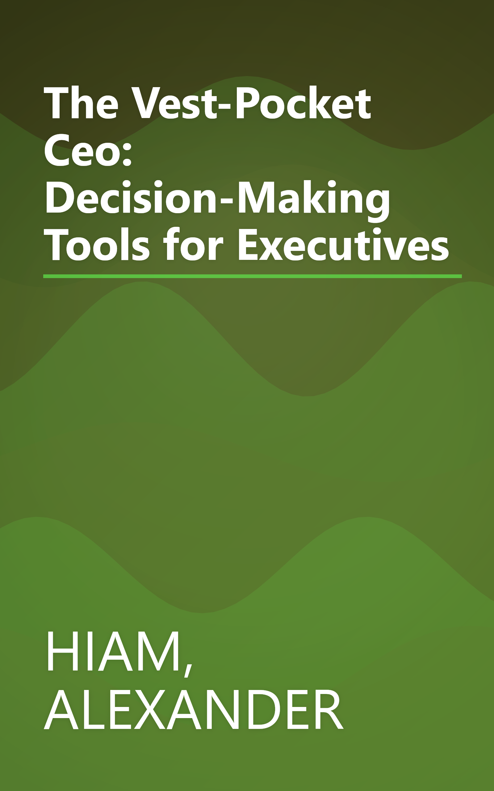 The Vest-Pocket Ceo: Decision-Making Tools for Executives book cover