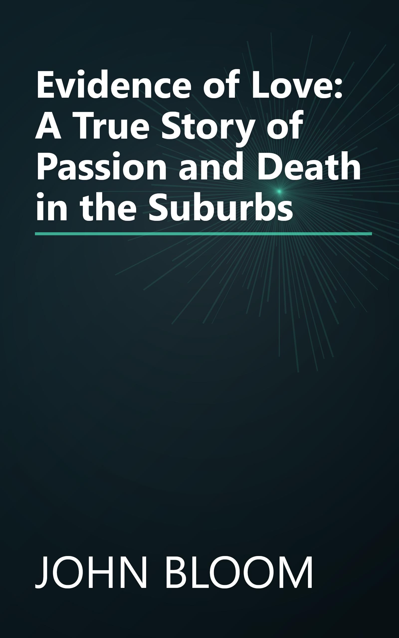 Evidence of Love: A True Story of Passion and Death in the Suburbs book cover