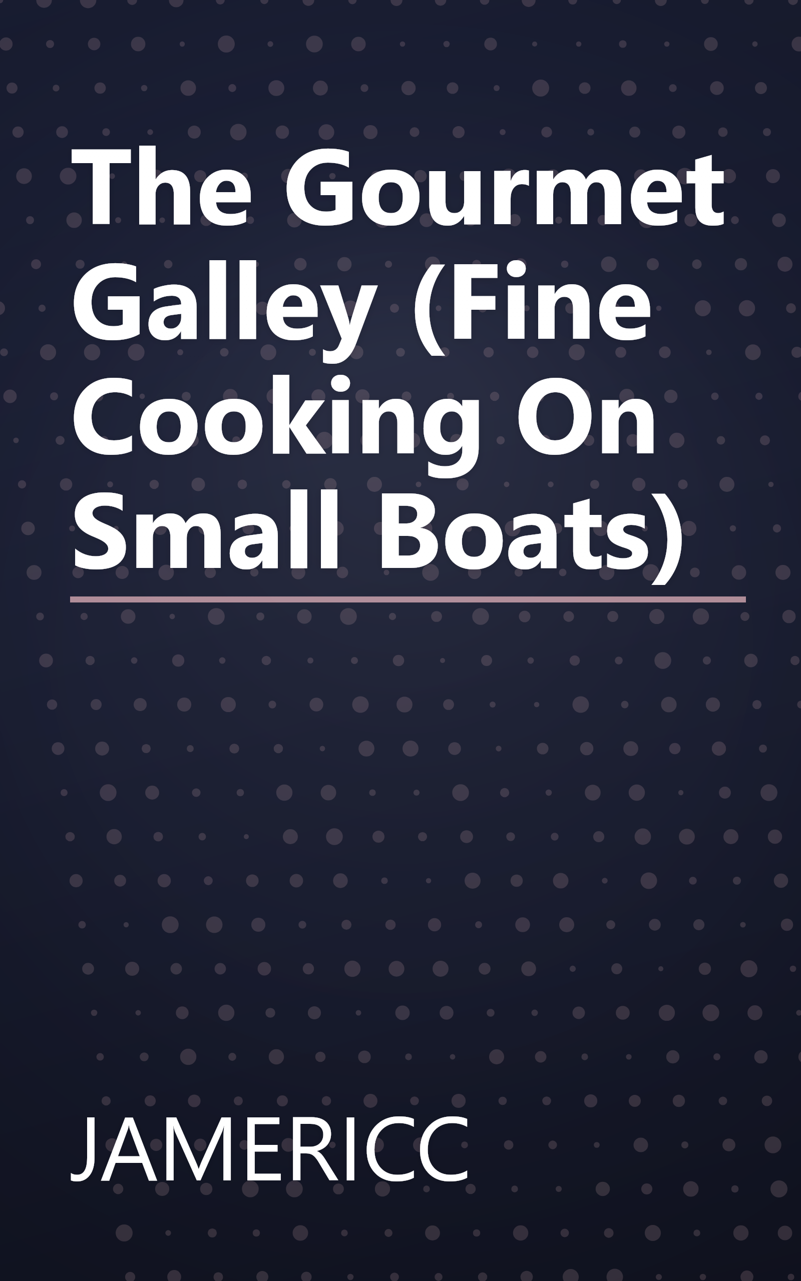 The Gourmet Galley (Fine Cooking On Small Boats) book cover