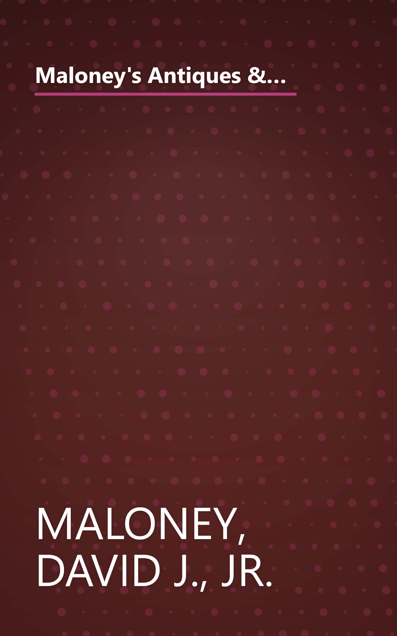 Maloney's Antiques & Collectibles Resource Directory (MALONEY'S ANTIQUES AND COLLECTIBLES RESOURCE DIRECTORY) book cover