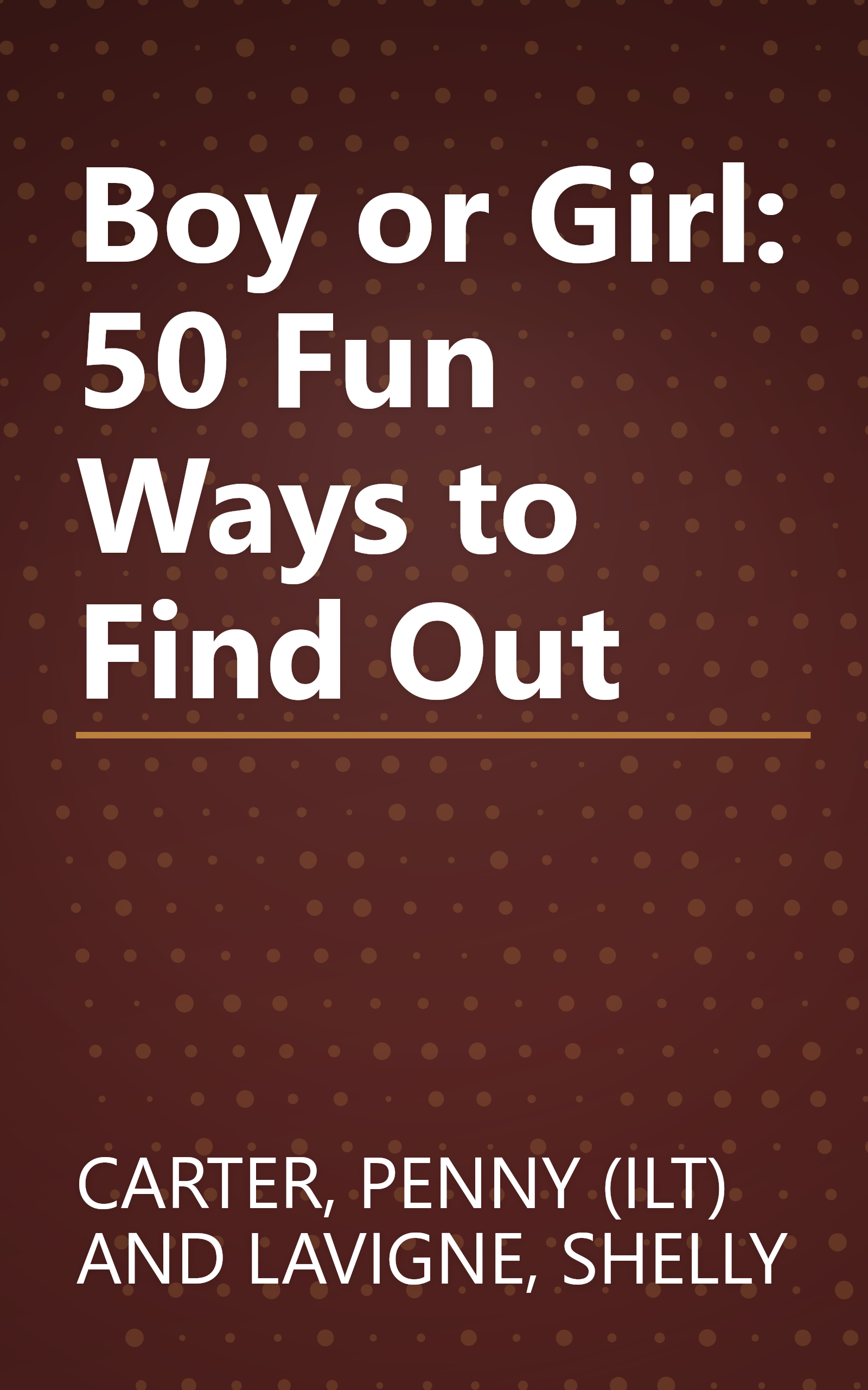 Boy or Girl: 50 Fun Ways to Find Out book cover