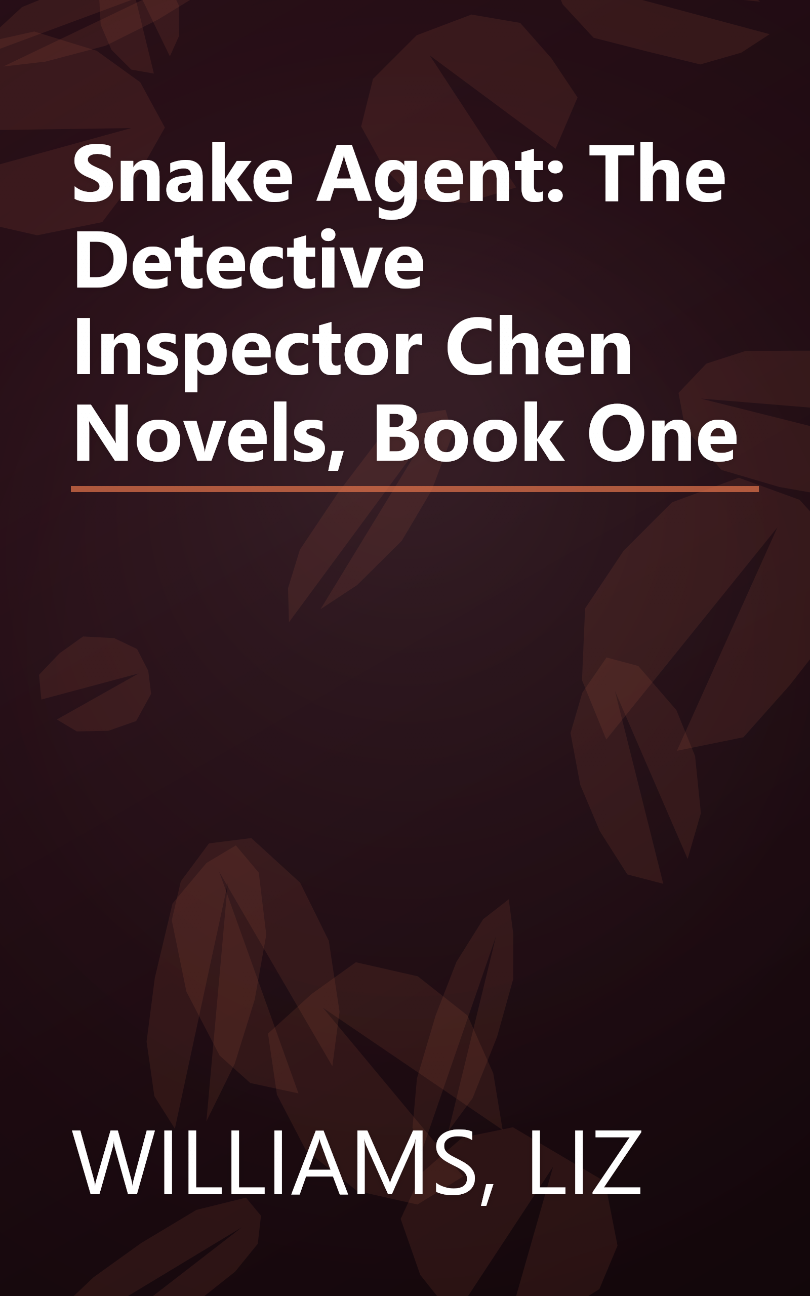 Snake Agent: The Detective Inspector Chen Novels, Book One book cover