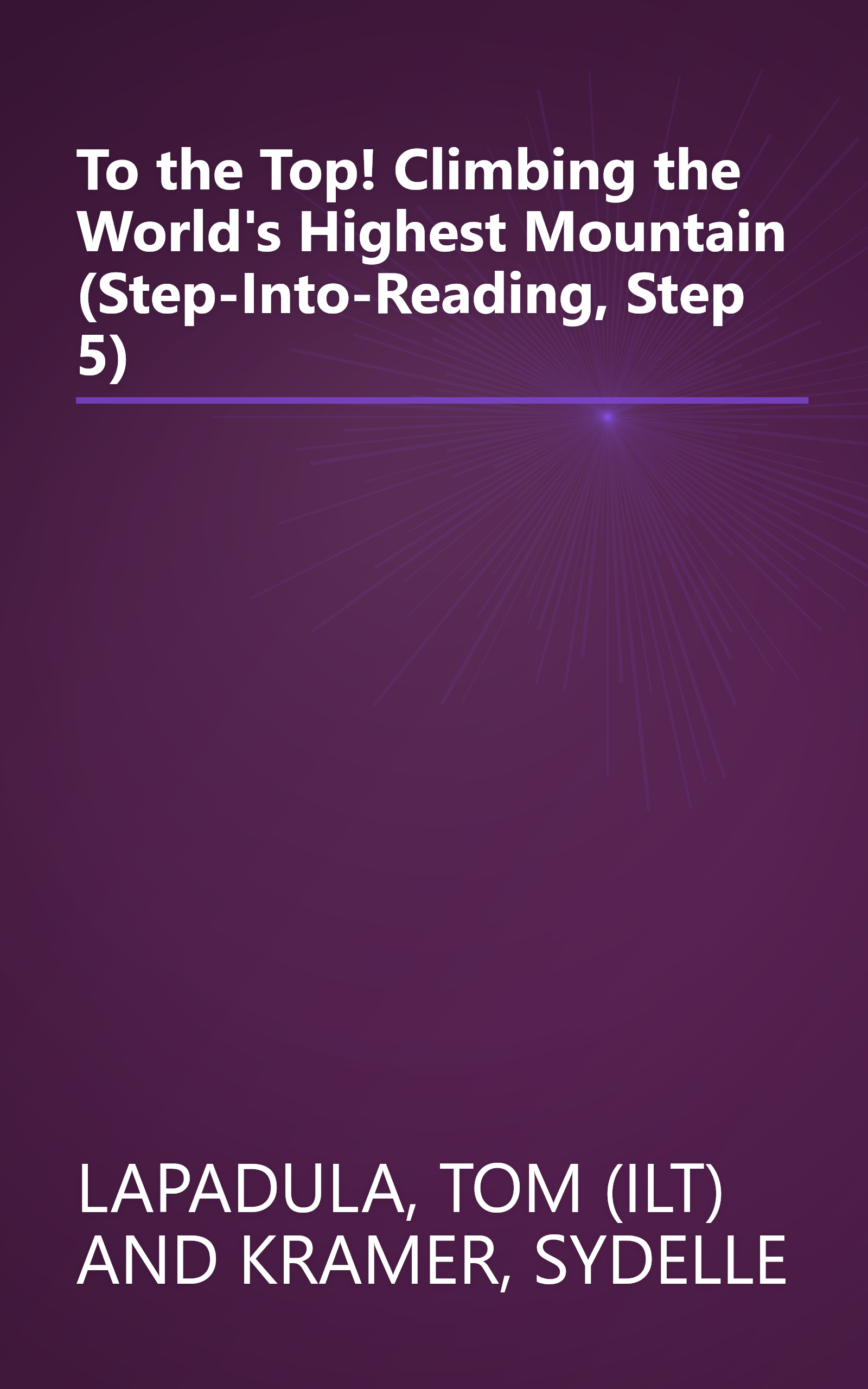 To the Top! Climbing the World's Highest Mountain (Step-Into-Reading, Step 5) book cover