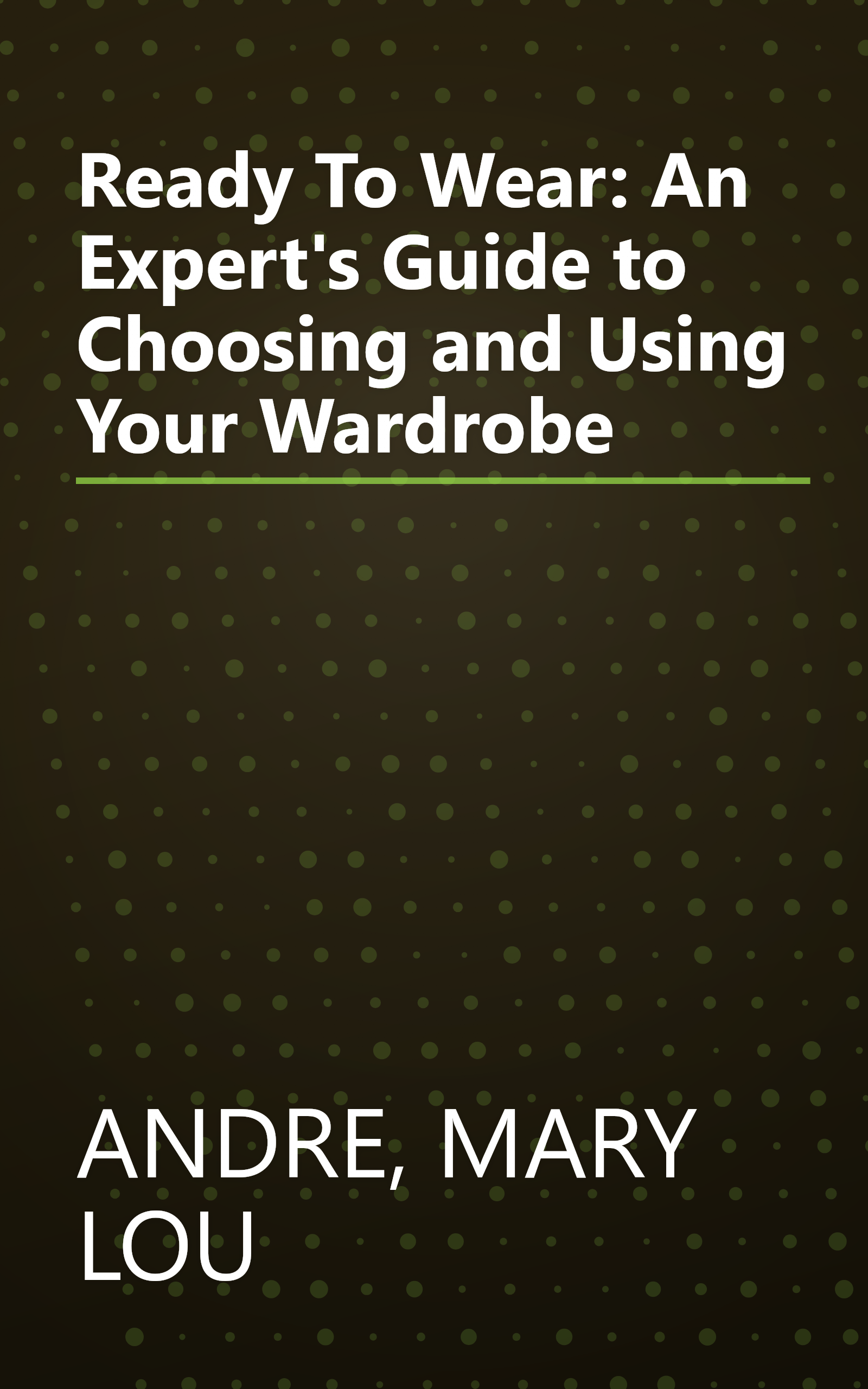 Ready To Wear: An Expert's Guide to Choosing and Using Your Wardrobe book cover
