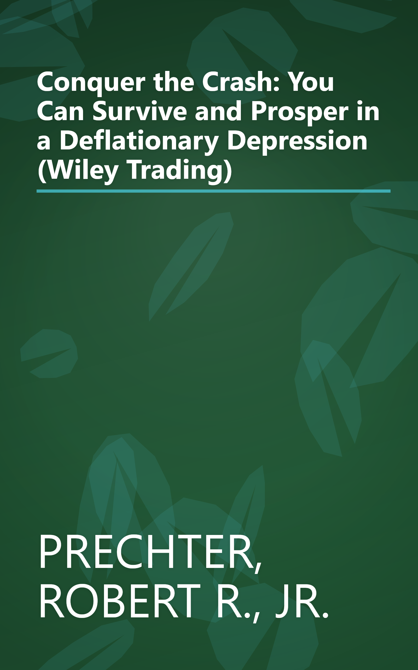 Conquer the Crash: You Can Survive and Prosper in a Deflationary Depression (Wiley Trading) book cover