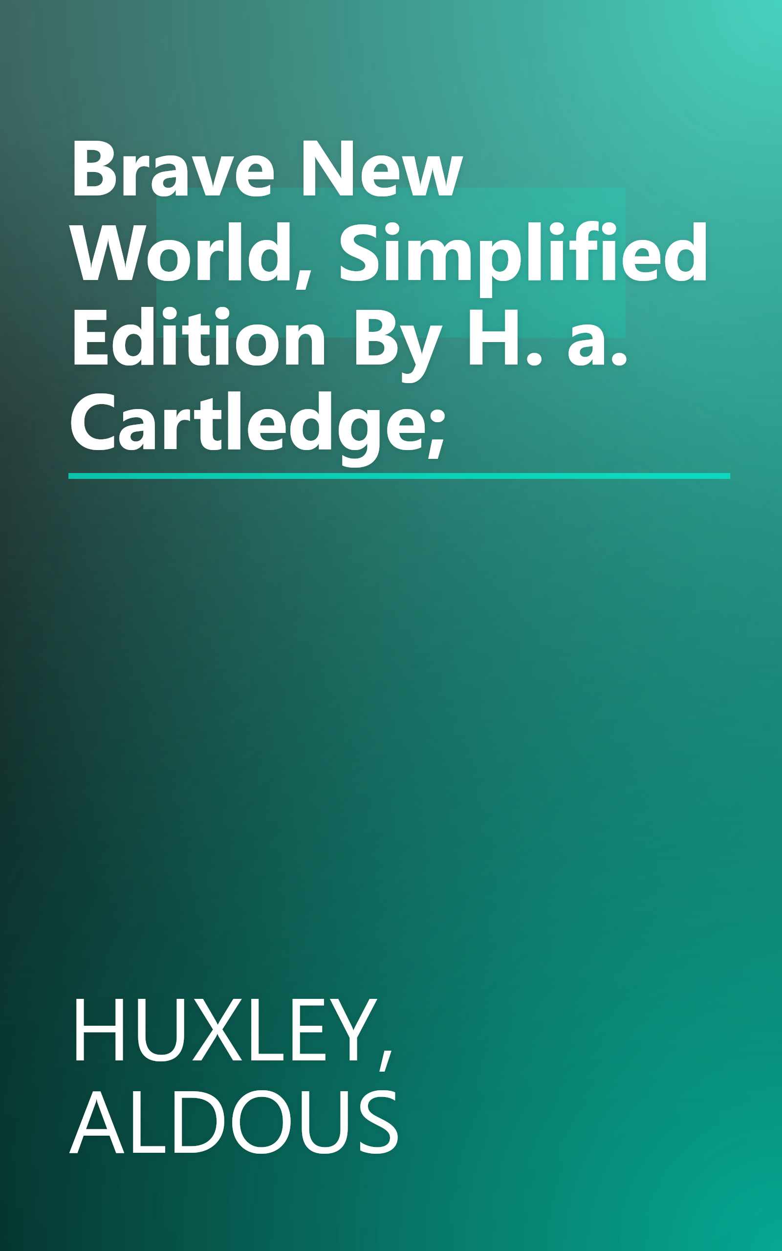 Brave New World, Simplified Edition By H. a. Cartledge; book cover