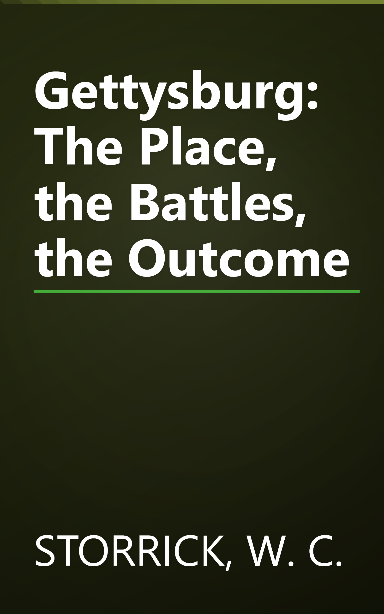 Gettysburg: The Place, the Battles, the Outcome book cover