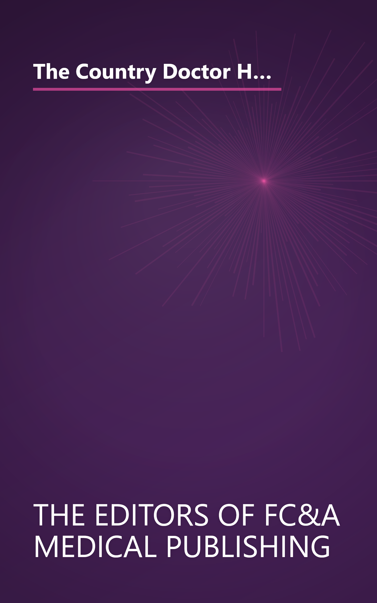 The Country Doctor Handbook: Old-fashioned Cures That Prevent Pain, Obsesity, Heart Disease, Cancer, Diabetes and More book cover