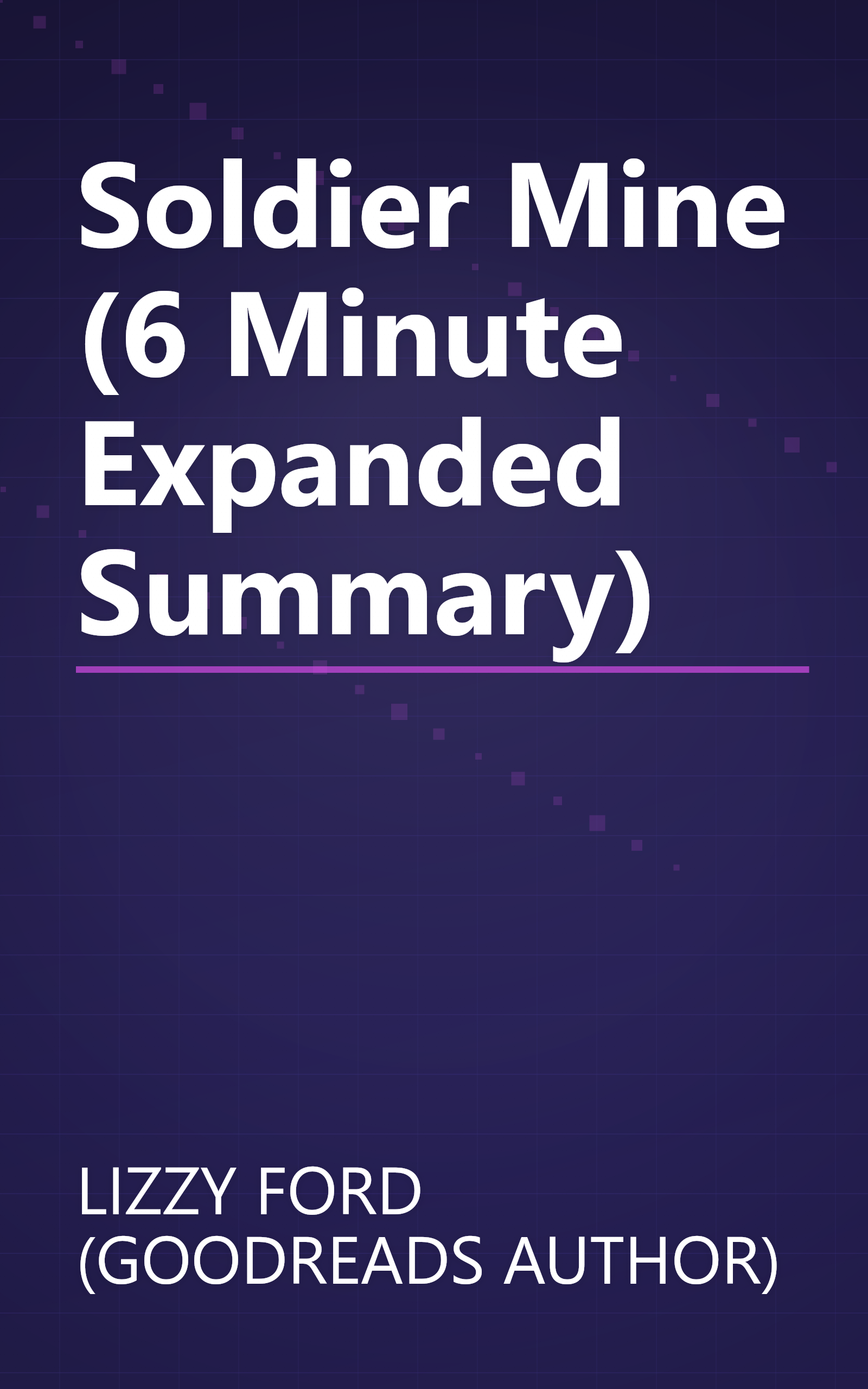 Soldier Mine (6 Minute   Expanded Summary) book cover