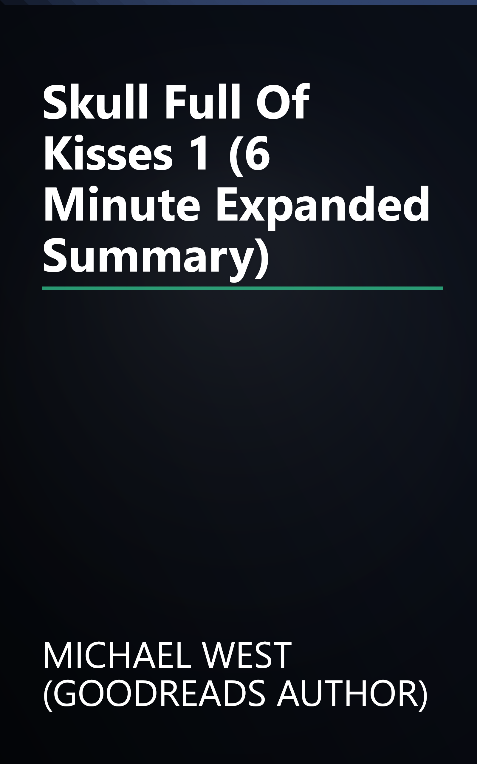 Skull Full Of Kisses 1 (6 Minute   Expanded Summary) book cover