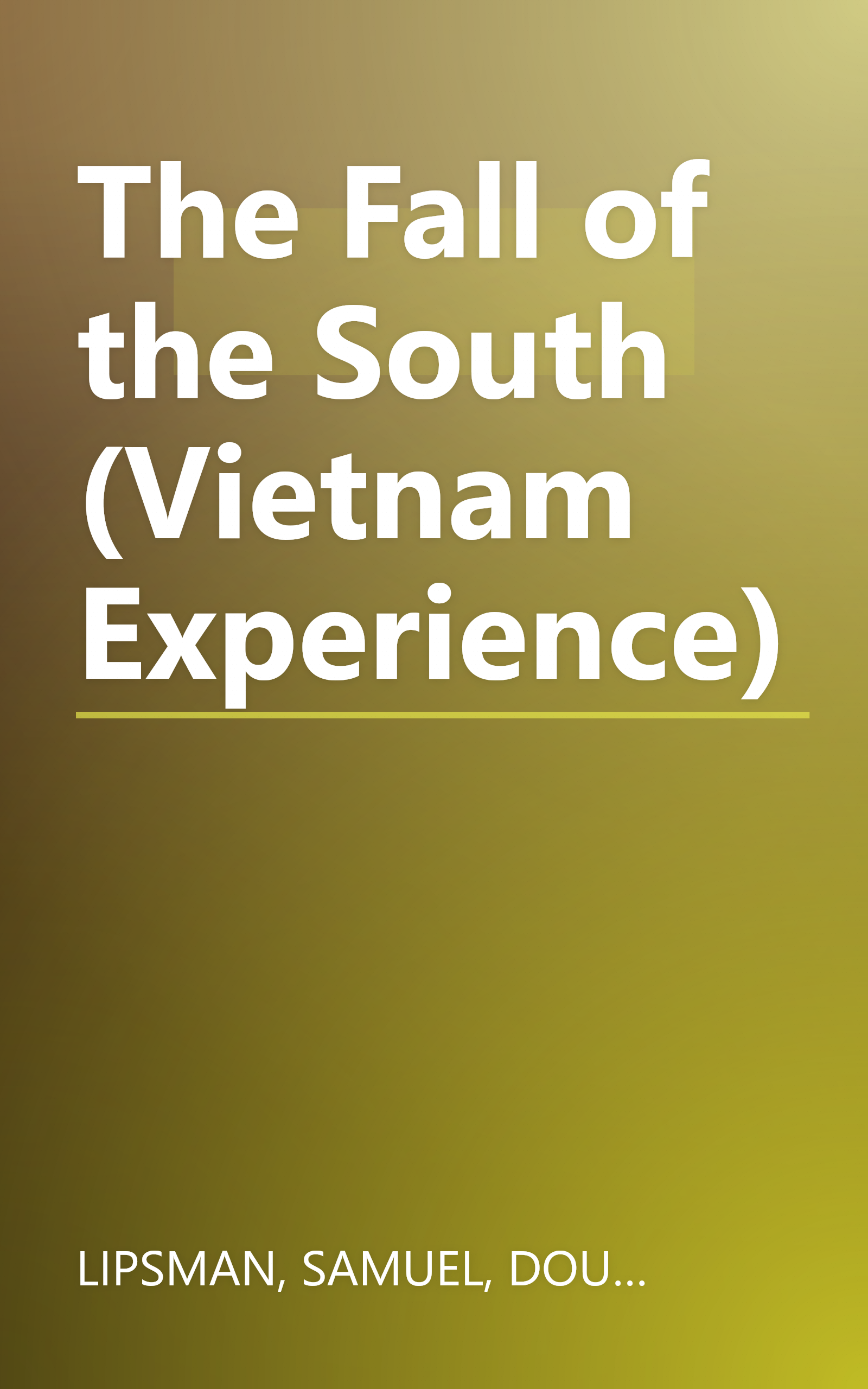 The Fall of the South (Vietnam Experience) book cover