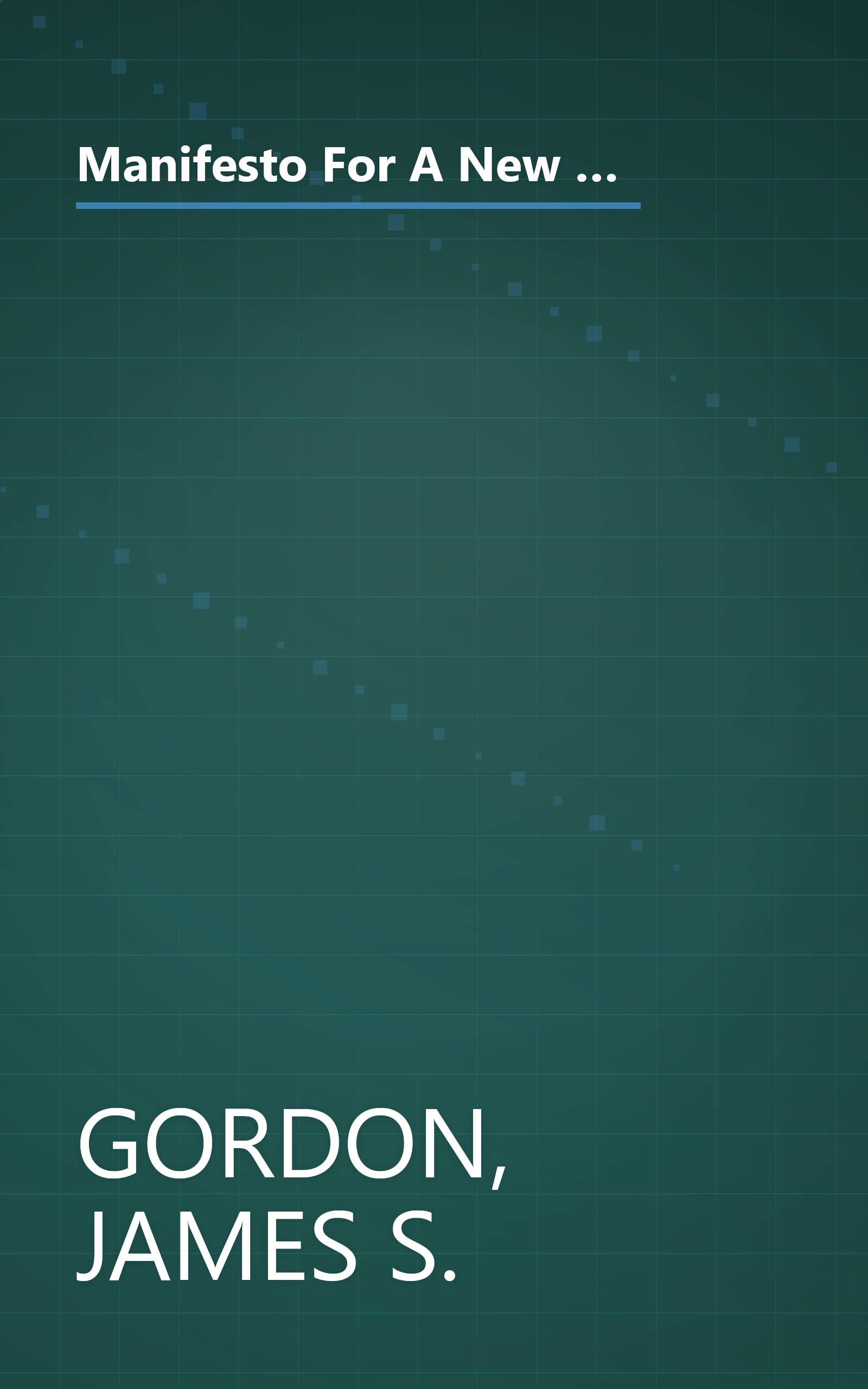 Manifesto For A New Medicine: Your Guide To Healing Partnerships And The Wise Use Of Alternative Therapies book cover