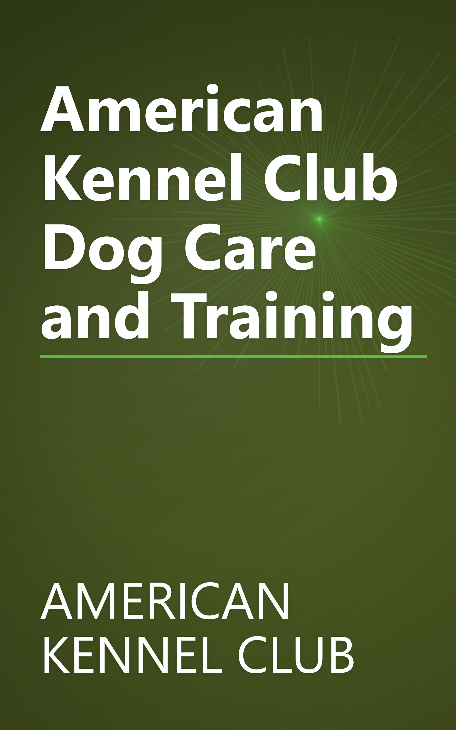 American Kennel Club Dog Care and Training book cover