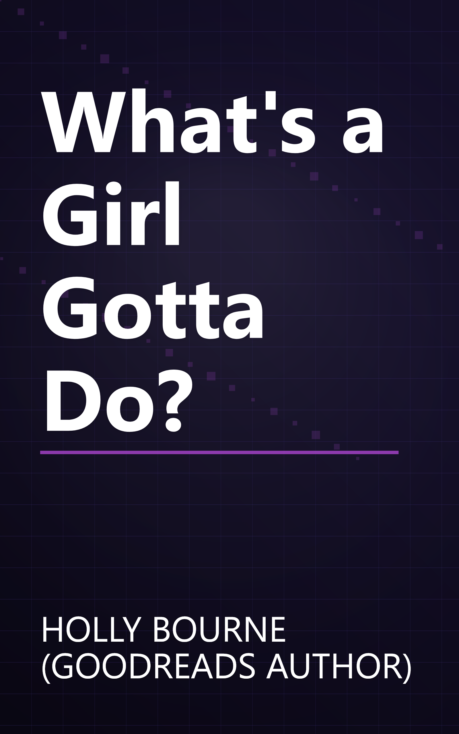 What's a Girl Gotta Do? book cover