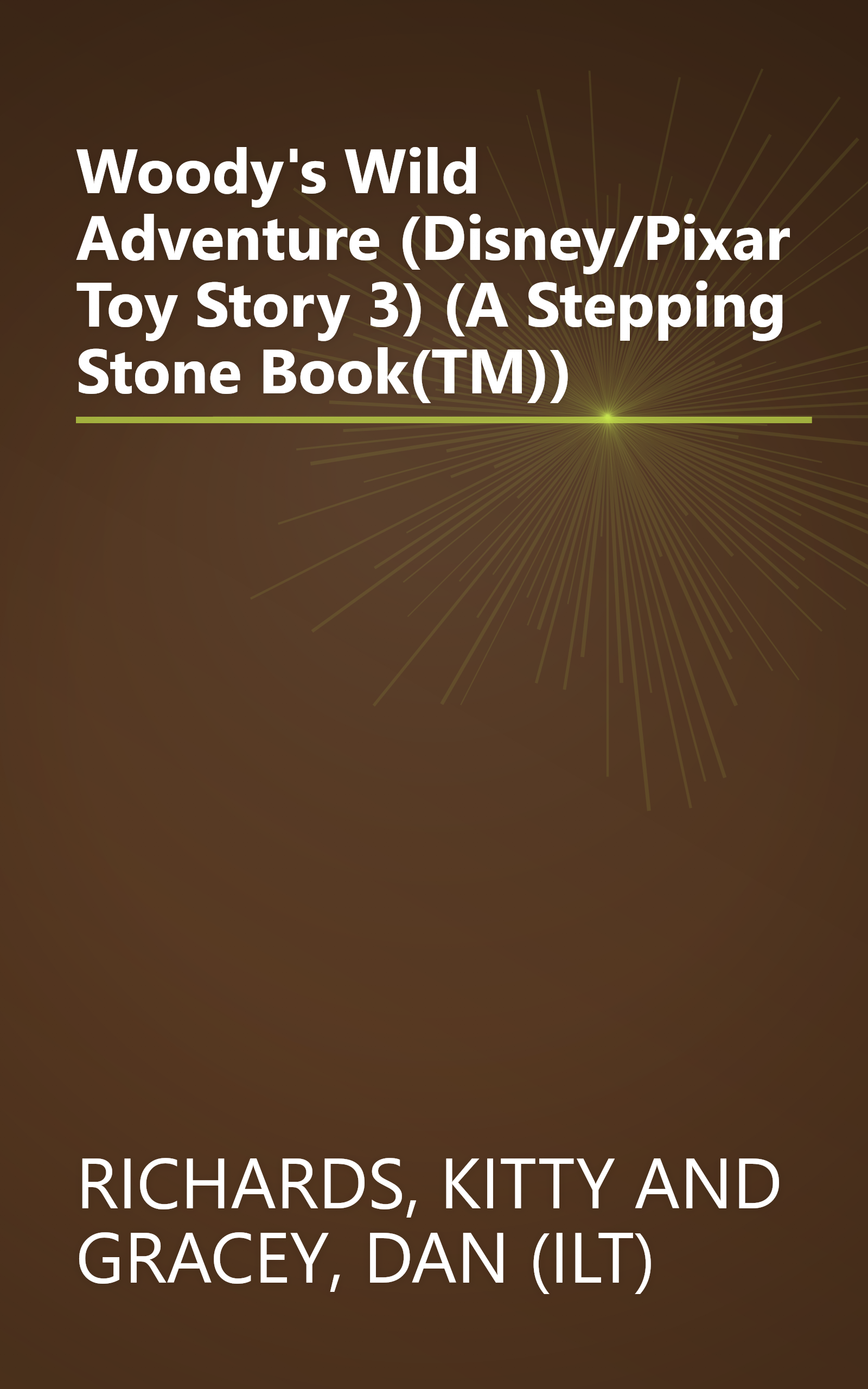 Woody's Wild Adventure (Disney/Pixar Toy Story 3) (A Stepping Stone Book(TM)) book cover