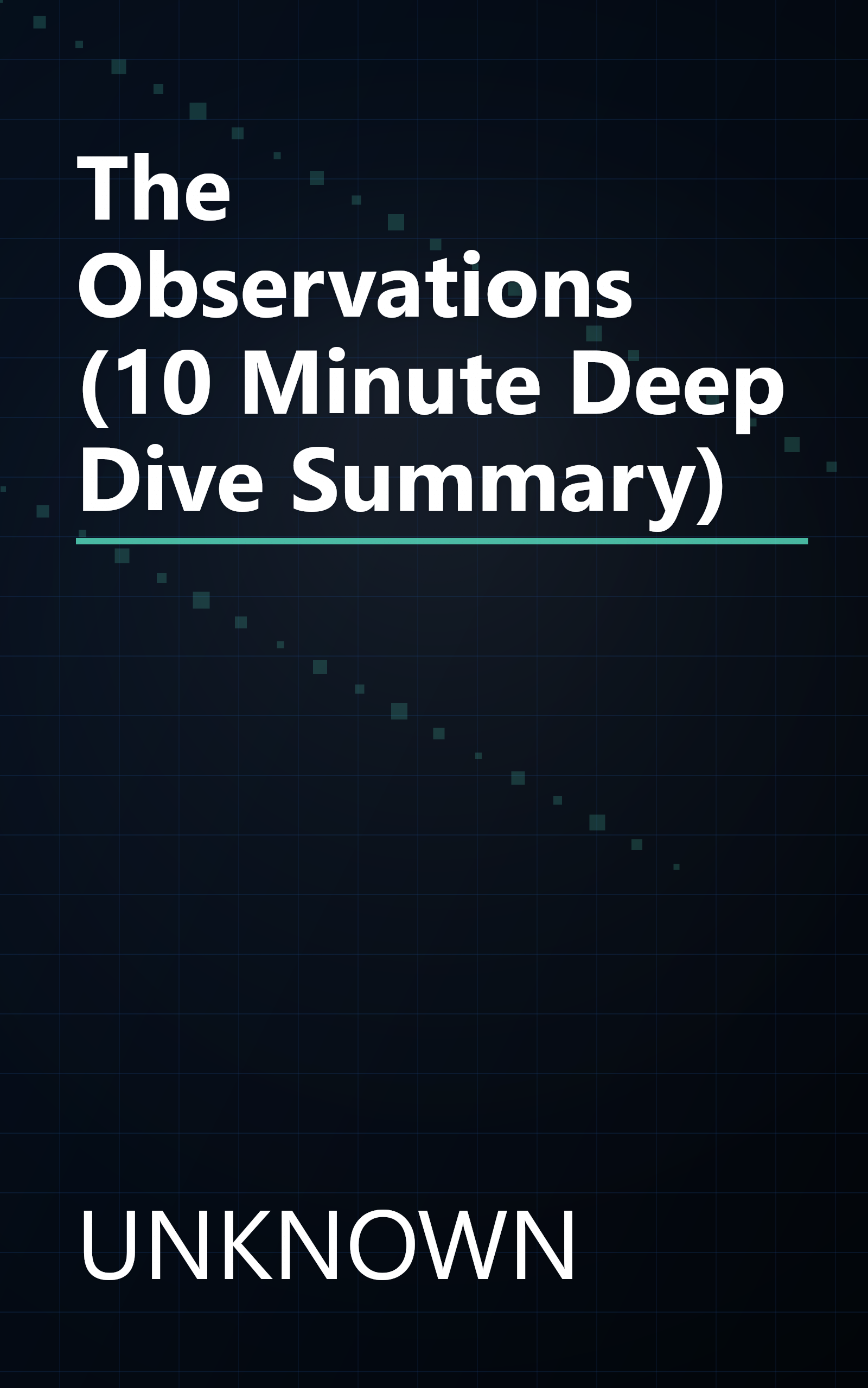 The Observations (10 Minute   Deep Dive Summary) book cover