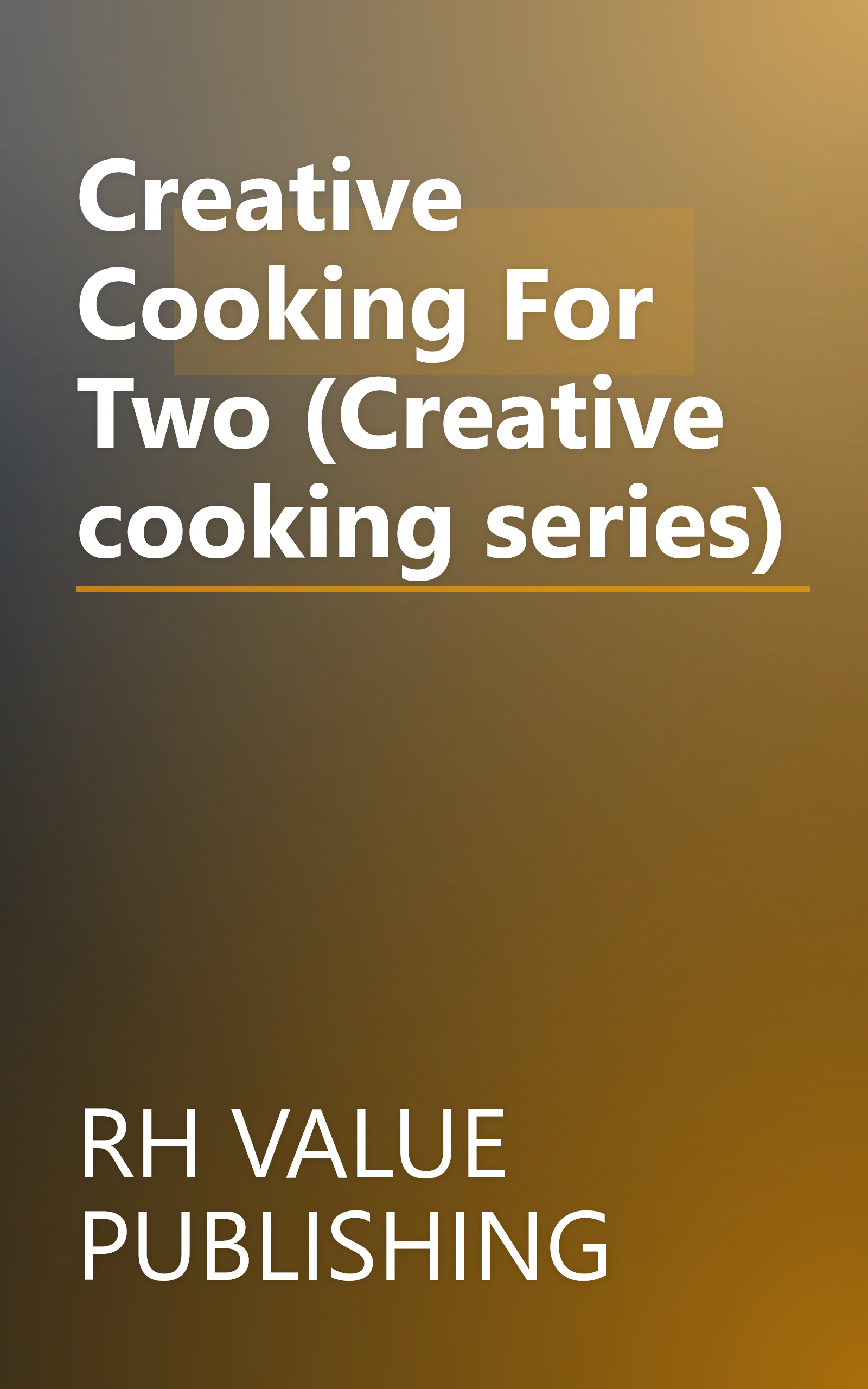 Creative Cooking For Two (Creative cooking series) book cover