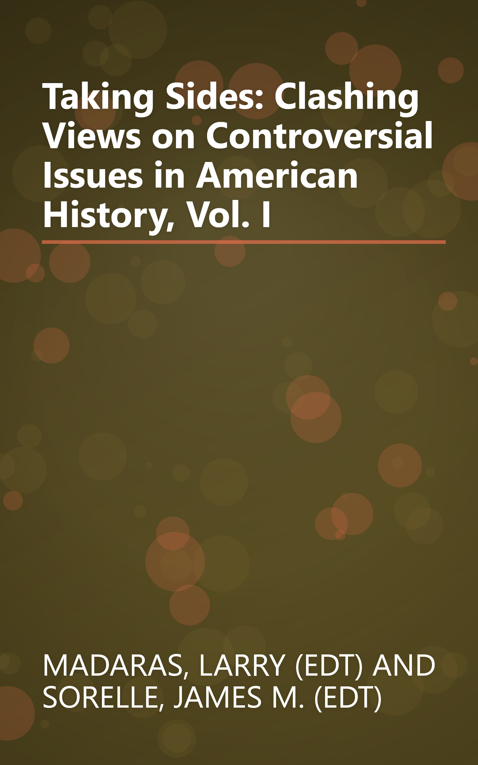 Taking Sides: Clashing Views on Controversial Issues in American History, Vol. I book cover