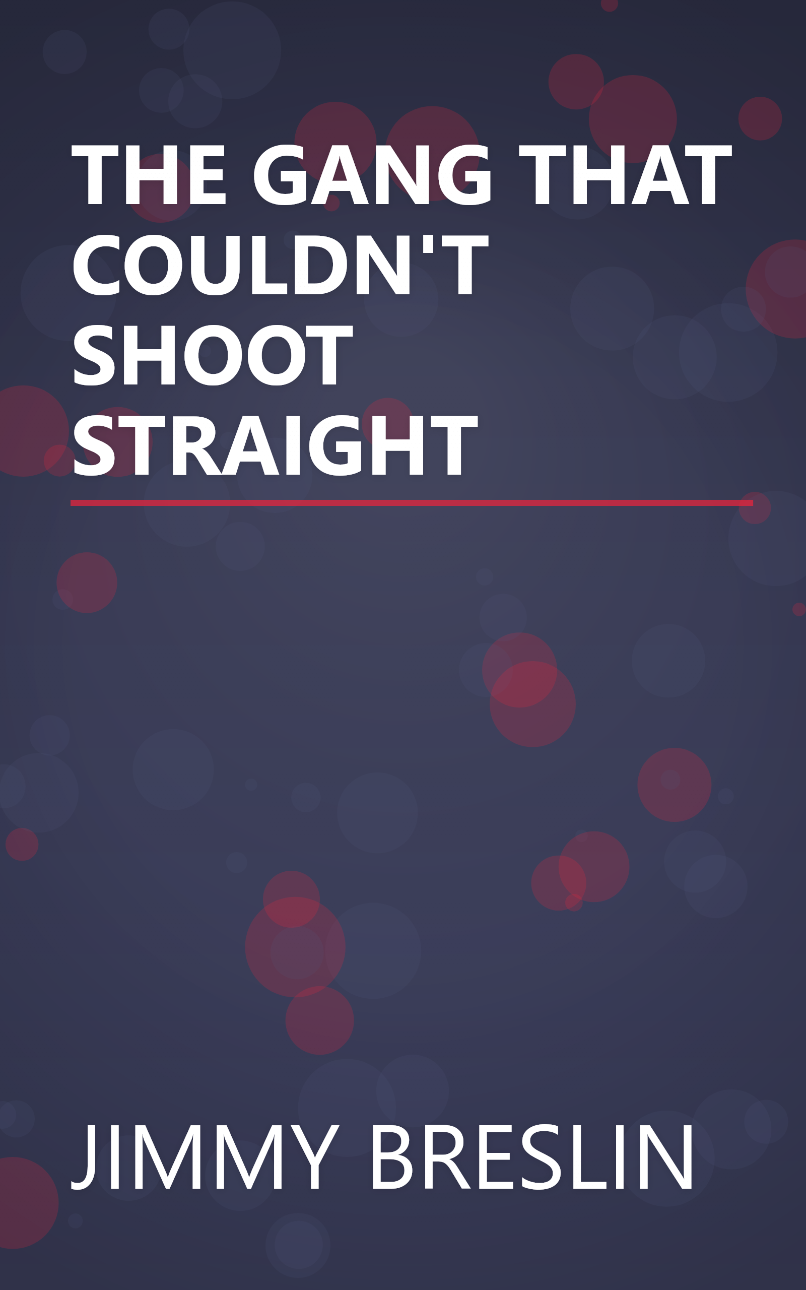 THE GANG THAT COULDN'T SHOOT STRAIGHT book cover