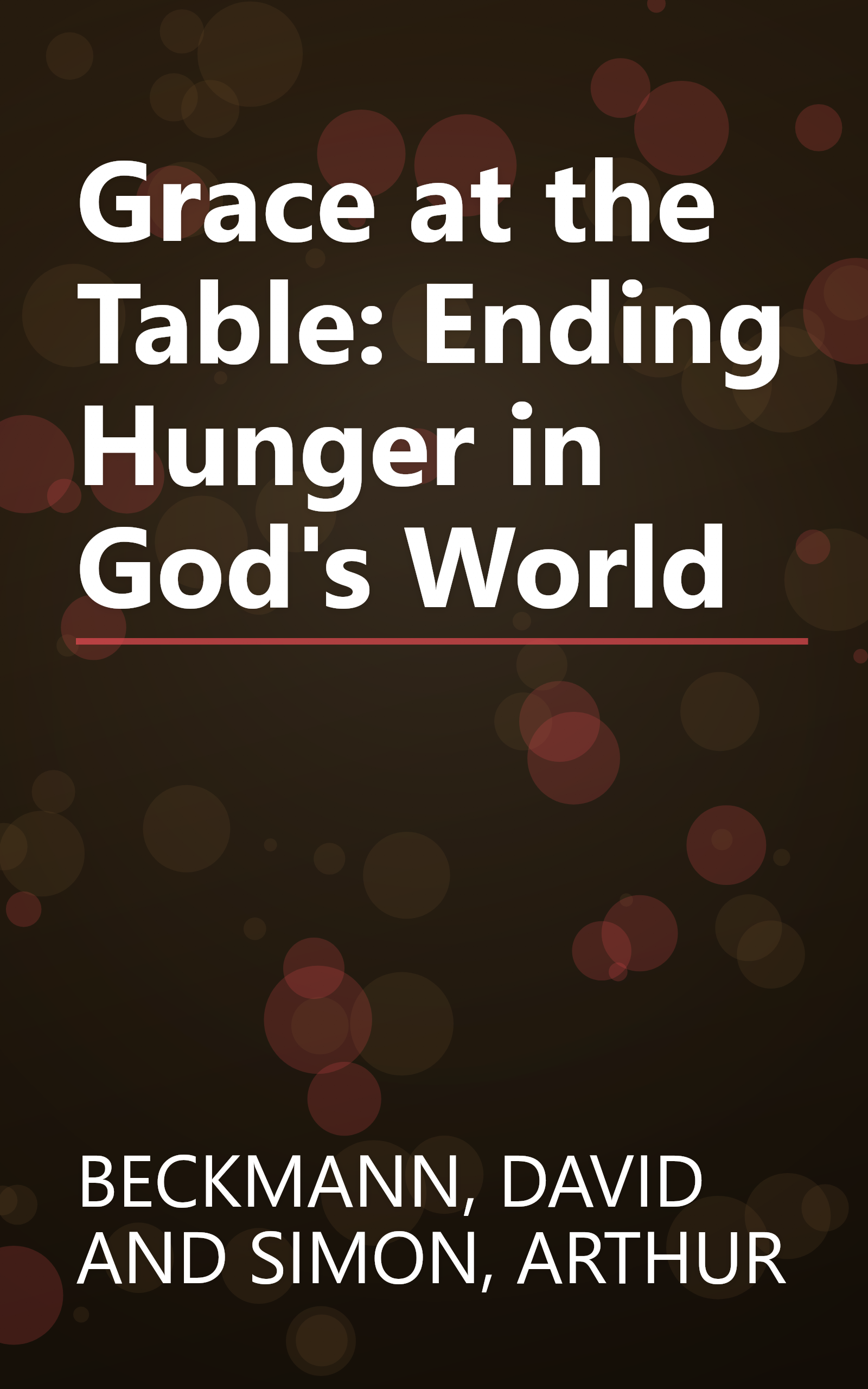 Grace at the Table: Ending Hunger in God's World book cover