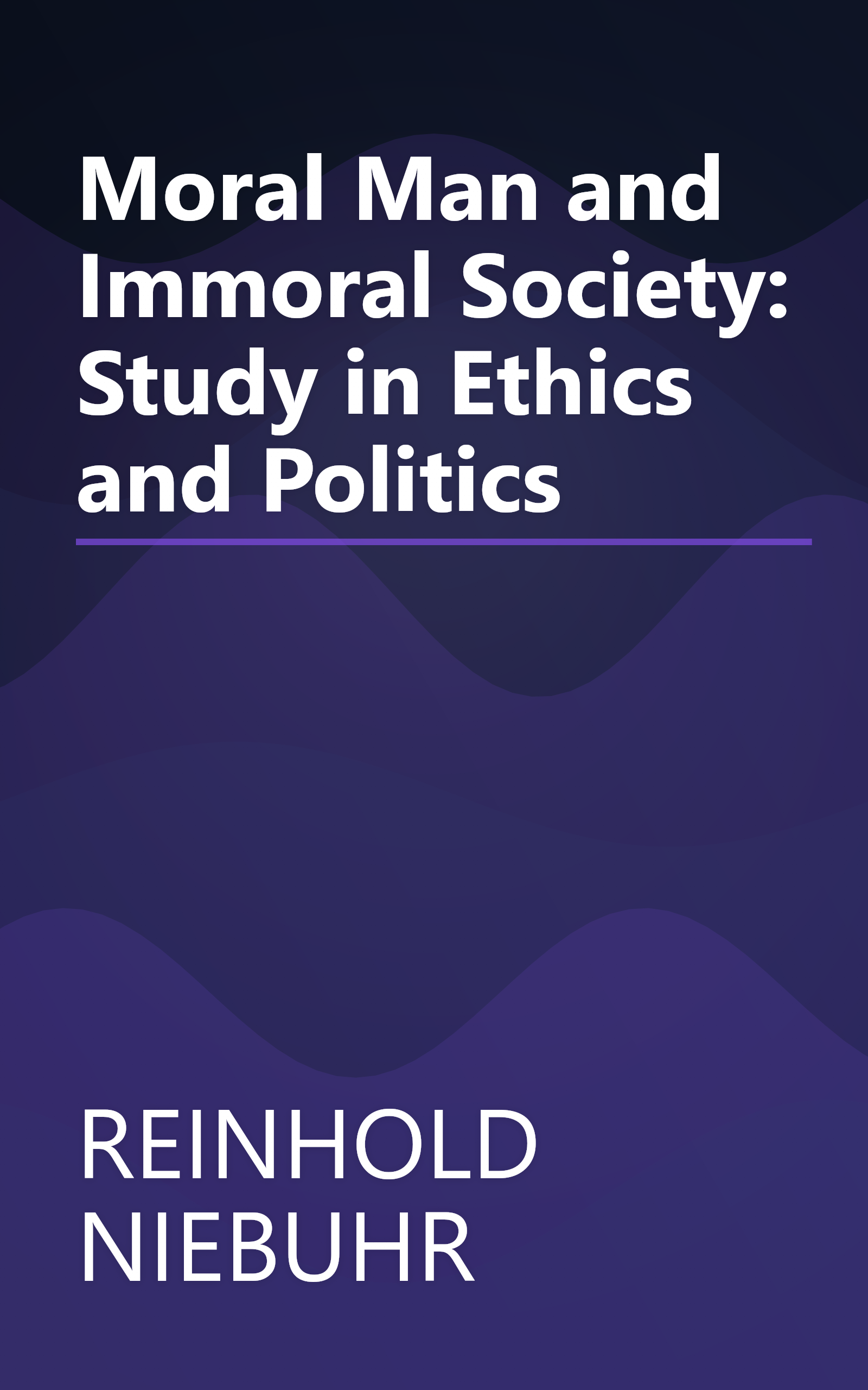 Moral Man and Immoral Society: Study in Ethics and Politics book cover